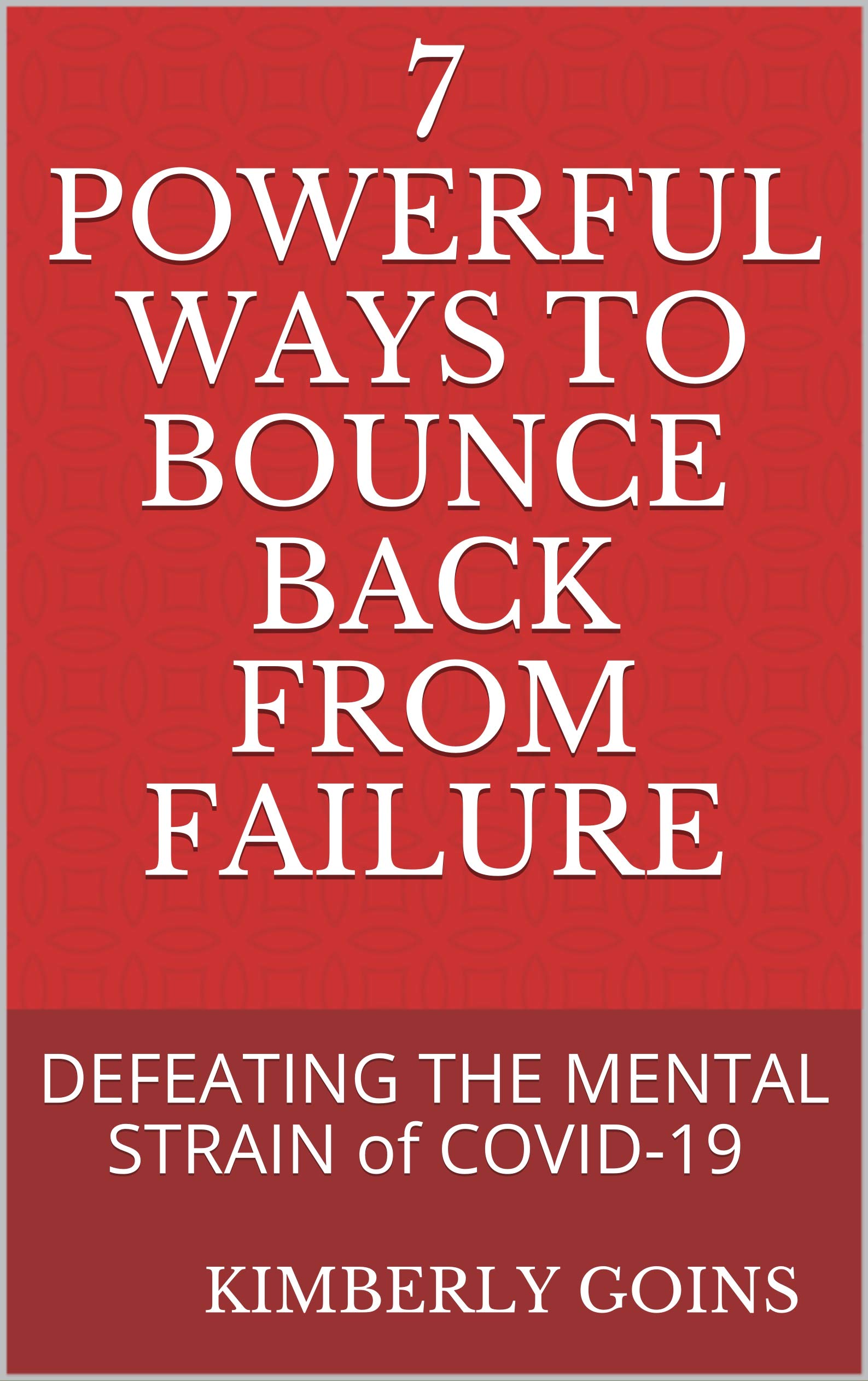 7 Powerful Ways To Bounce Back From Failure : DEFEATING THE MENTAL ...