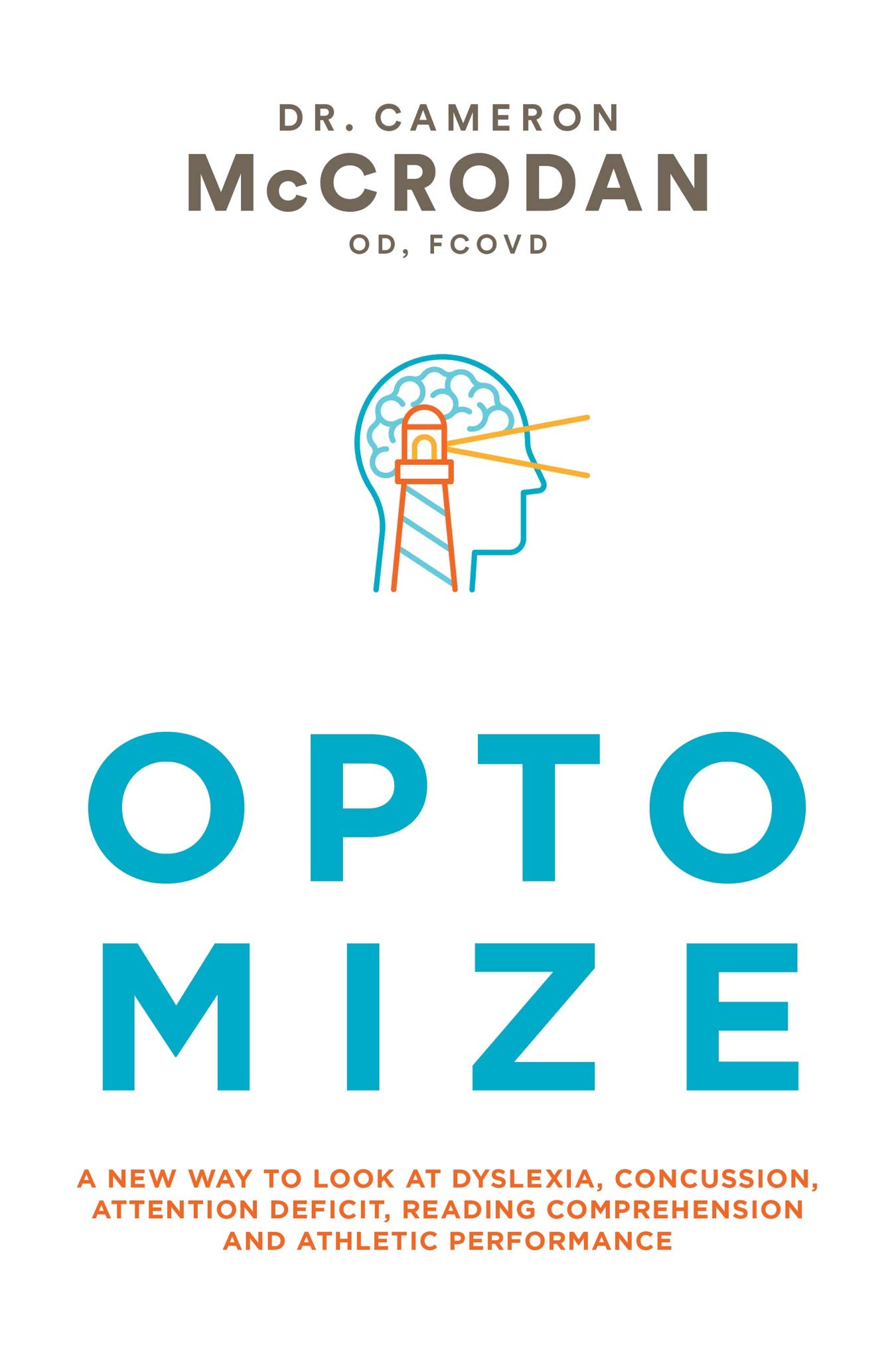 Optomize: A New Way to Look at Dyslexia, Concussion, Attention Deficit ...