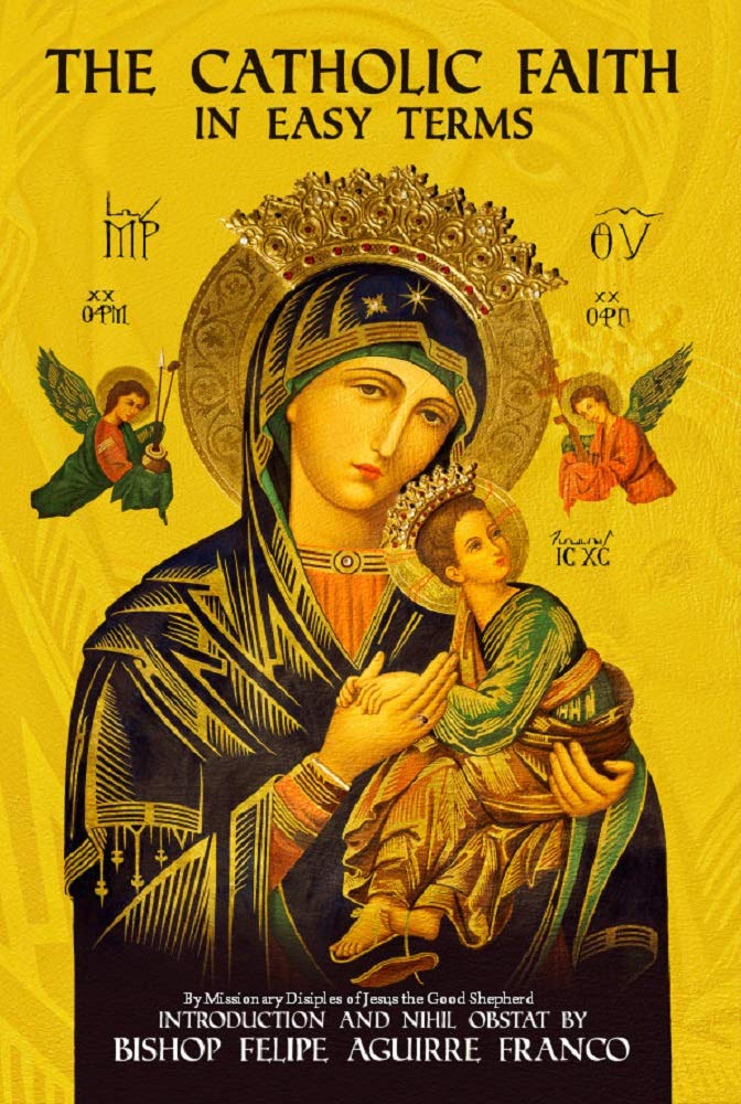 The Catholic Faith in Easy Terms by Missionary Disciples of Jesus the ...