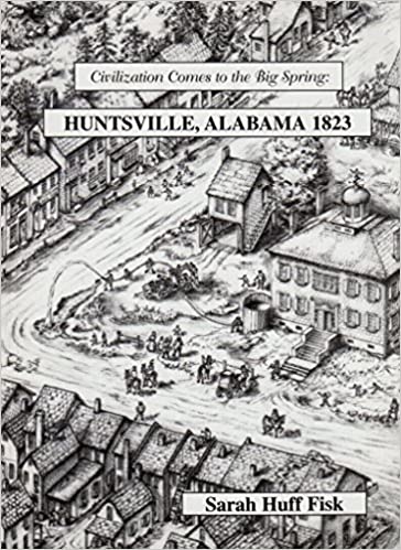 Civilization comes to the Big Spring, Huntsville, Alabama 1823 by Sarah ...