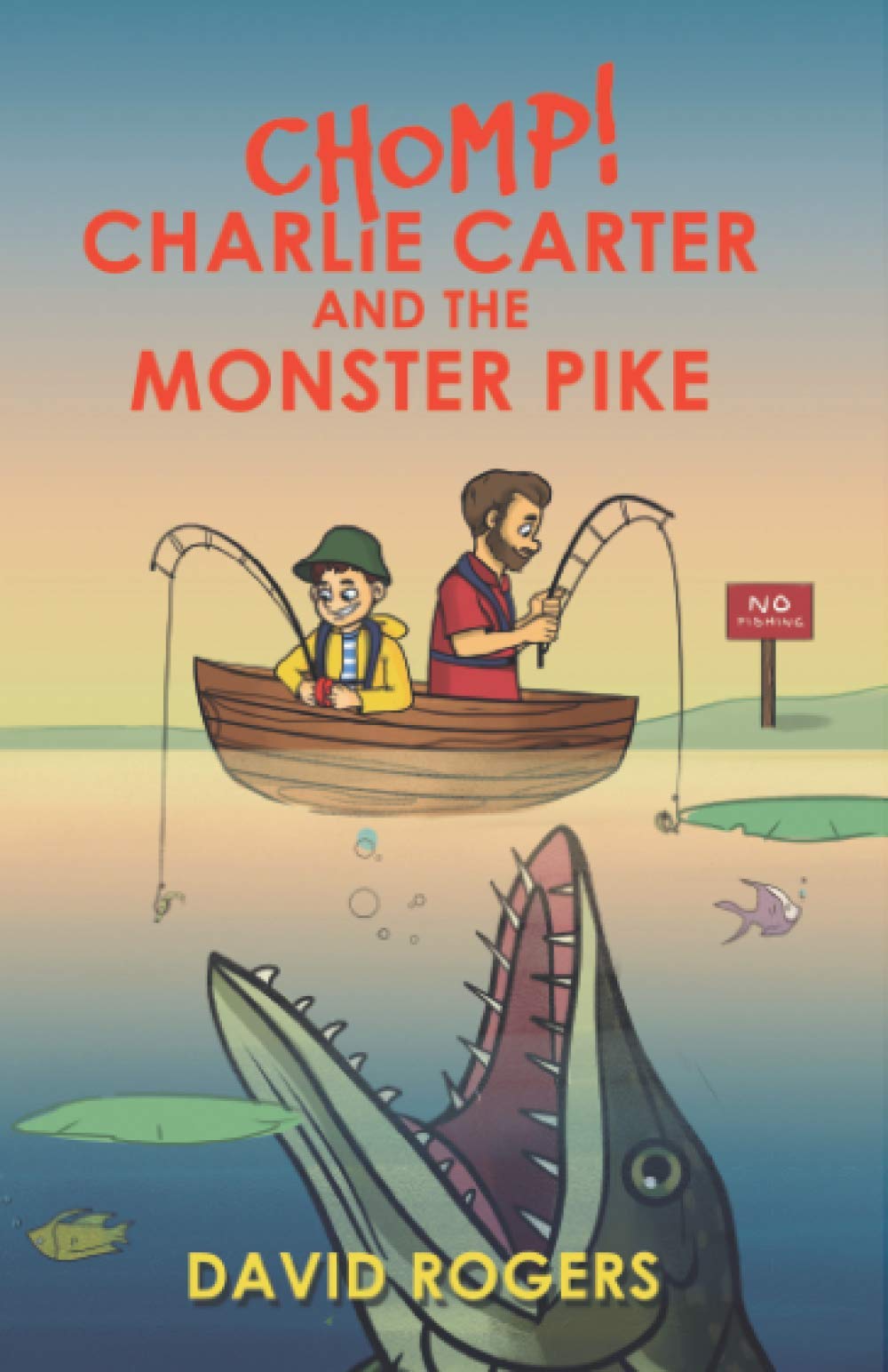 CHOMP! Charlie Carter and the Monster Pike by David Michael Rogers ...
