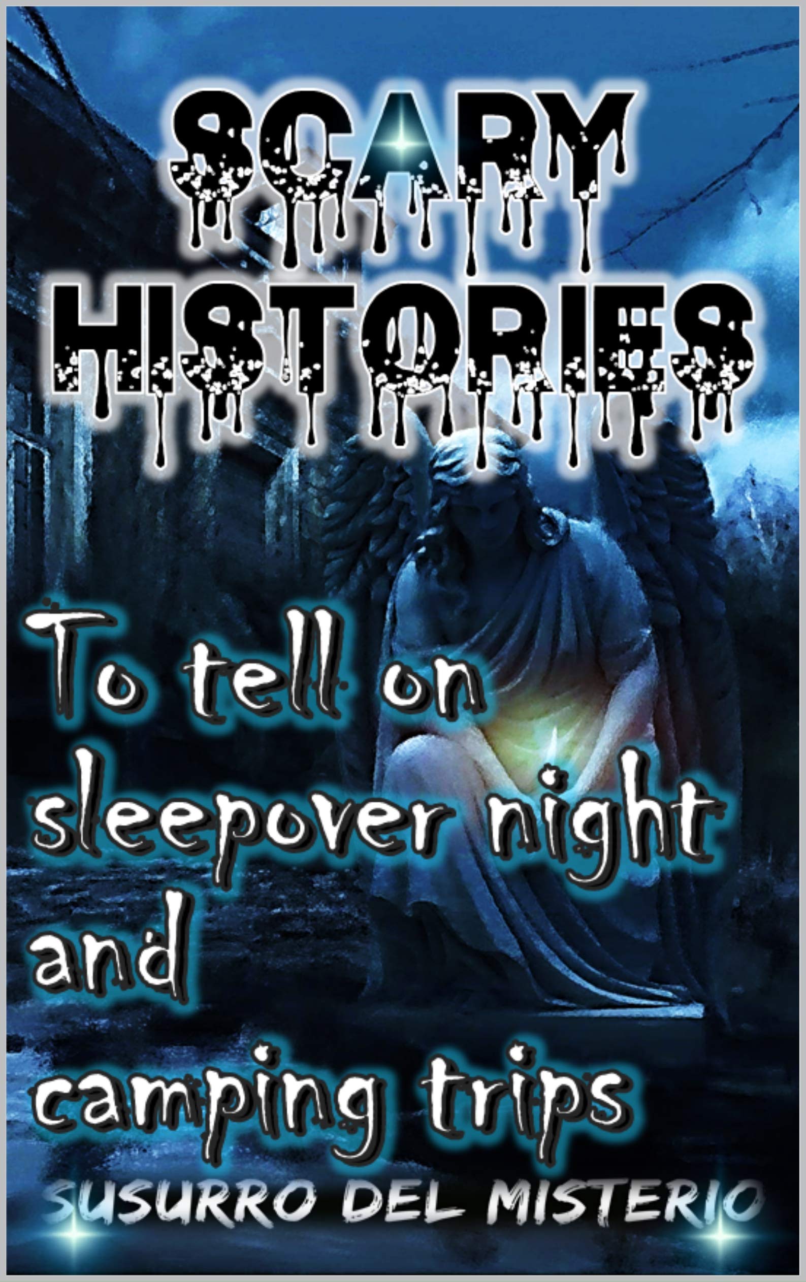 SCARY STORIES TO TELL ON SLEEPOVER NIGHTS AND CAMPING TRIPS by EDDRYS ...