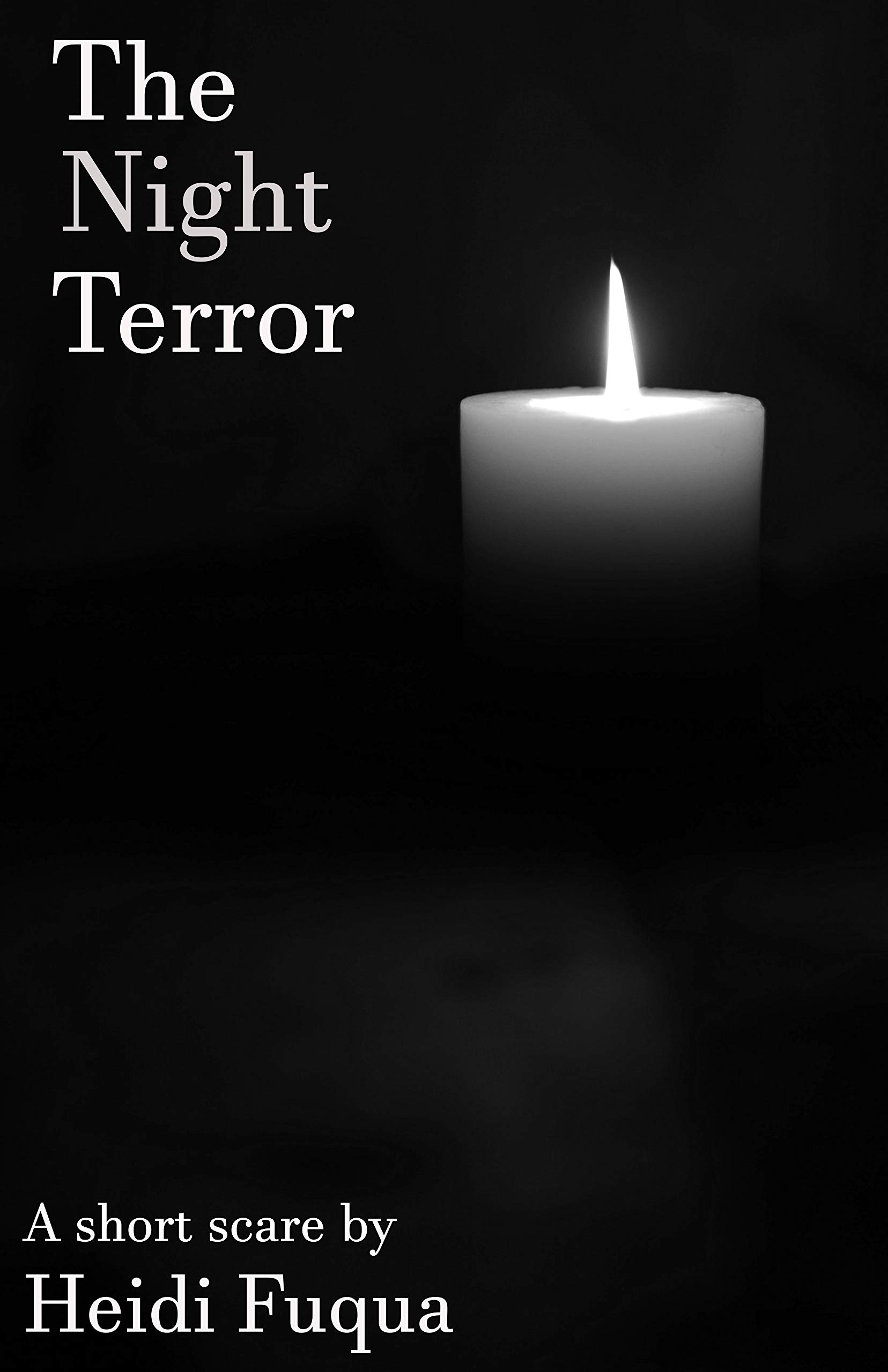 The Night Terror: A Short Horror Story by Heidi Fuqua | Goodreads