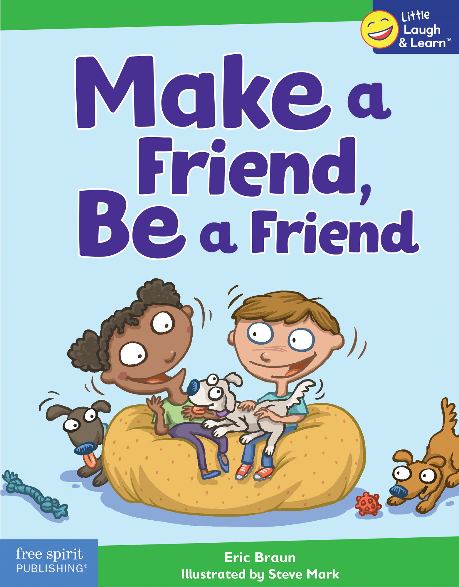 Make a Friend, Be a Friend (Little Laugh & Learn®) by Eric Braun ...