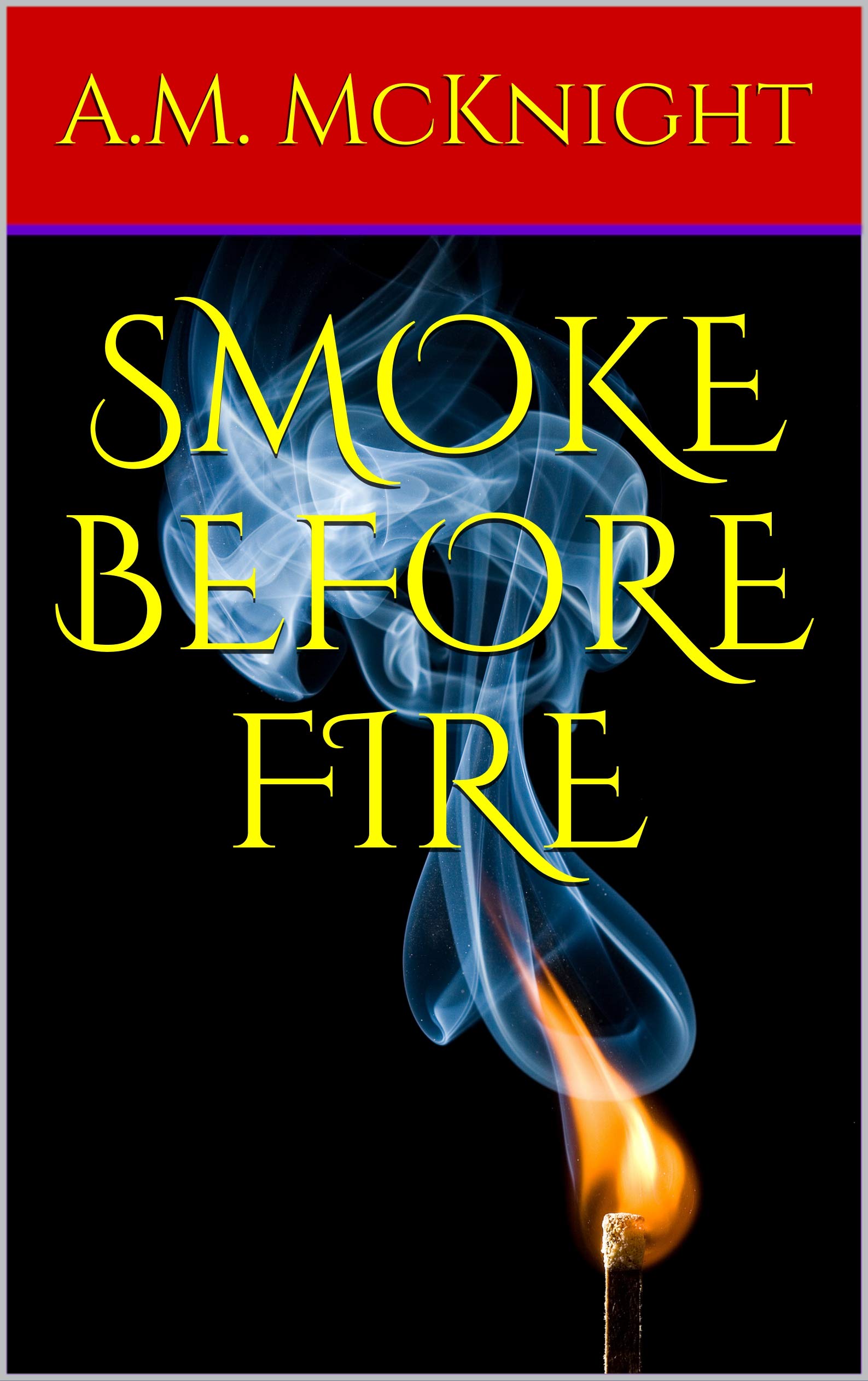 Smoke Before Fire by A.M. McKnight | Goodreads