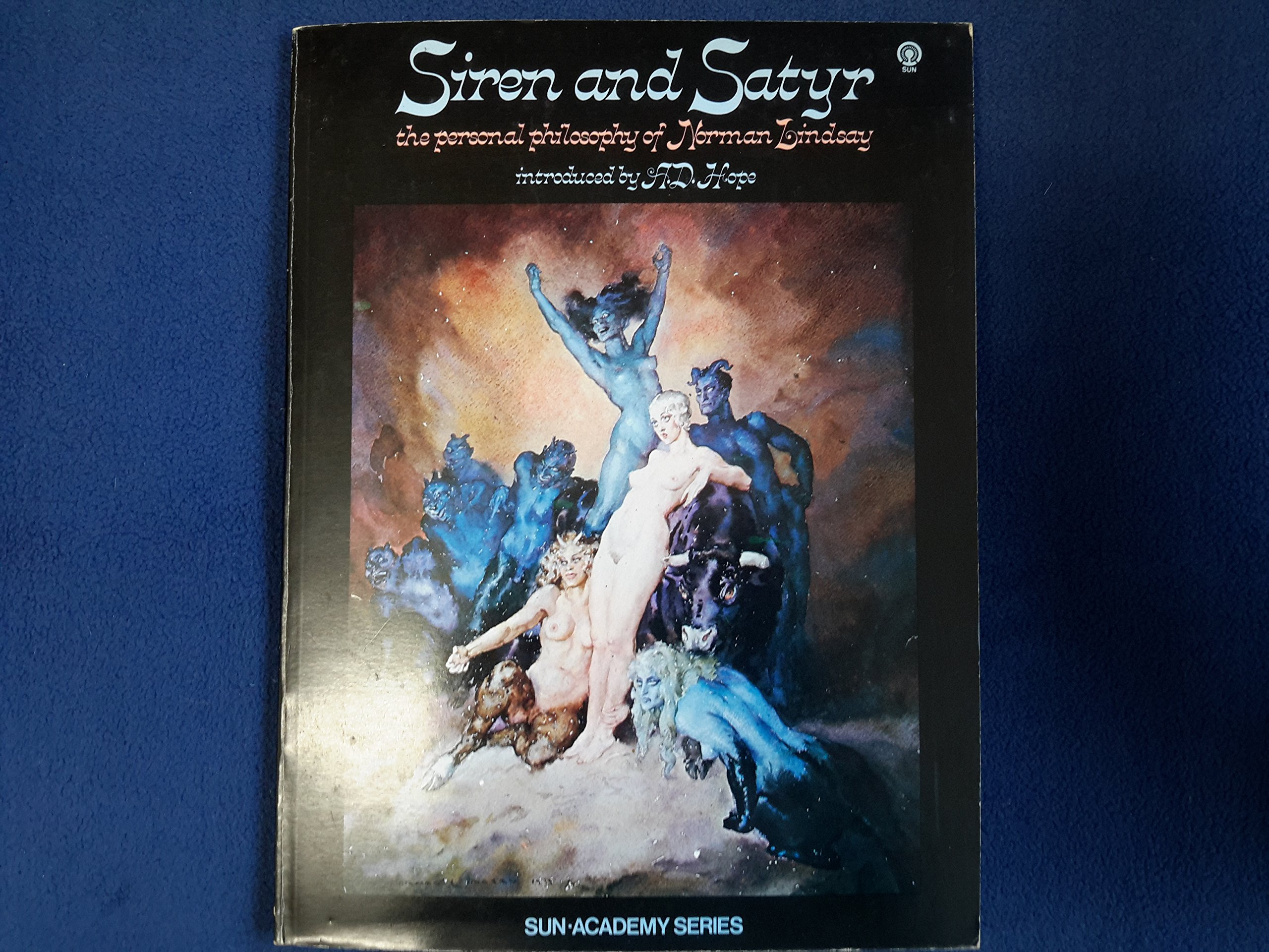 Siren and satyr: The personal philosophy of Norman Lindsay by Norman Lindsay | Goodreads