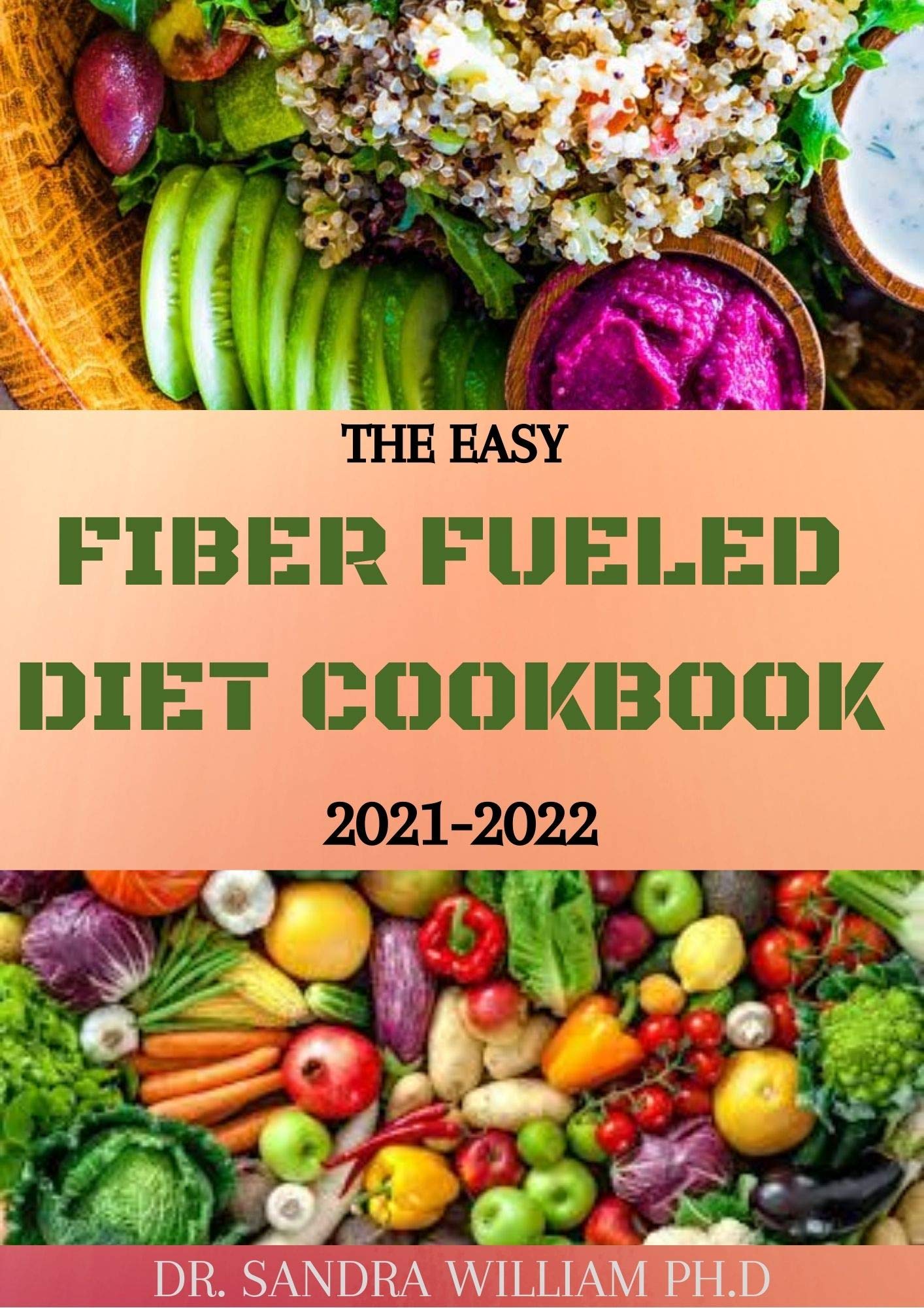THE EASY FIBER FUELED DIET COOKBOOK 2021-2022: The Plant-Based Gut ...