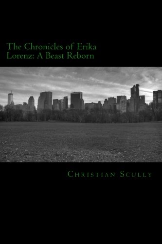 The Chronicles of Erika Lorenz: A Beast Reborn by Christian Scully ...