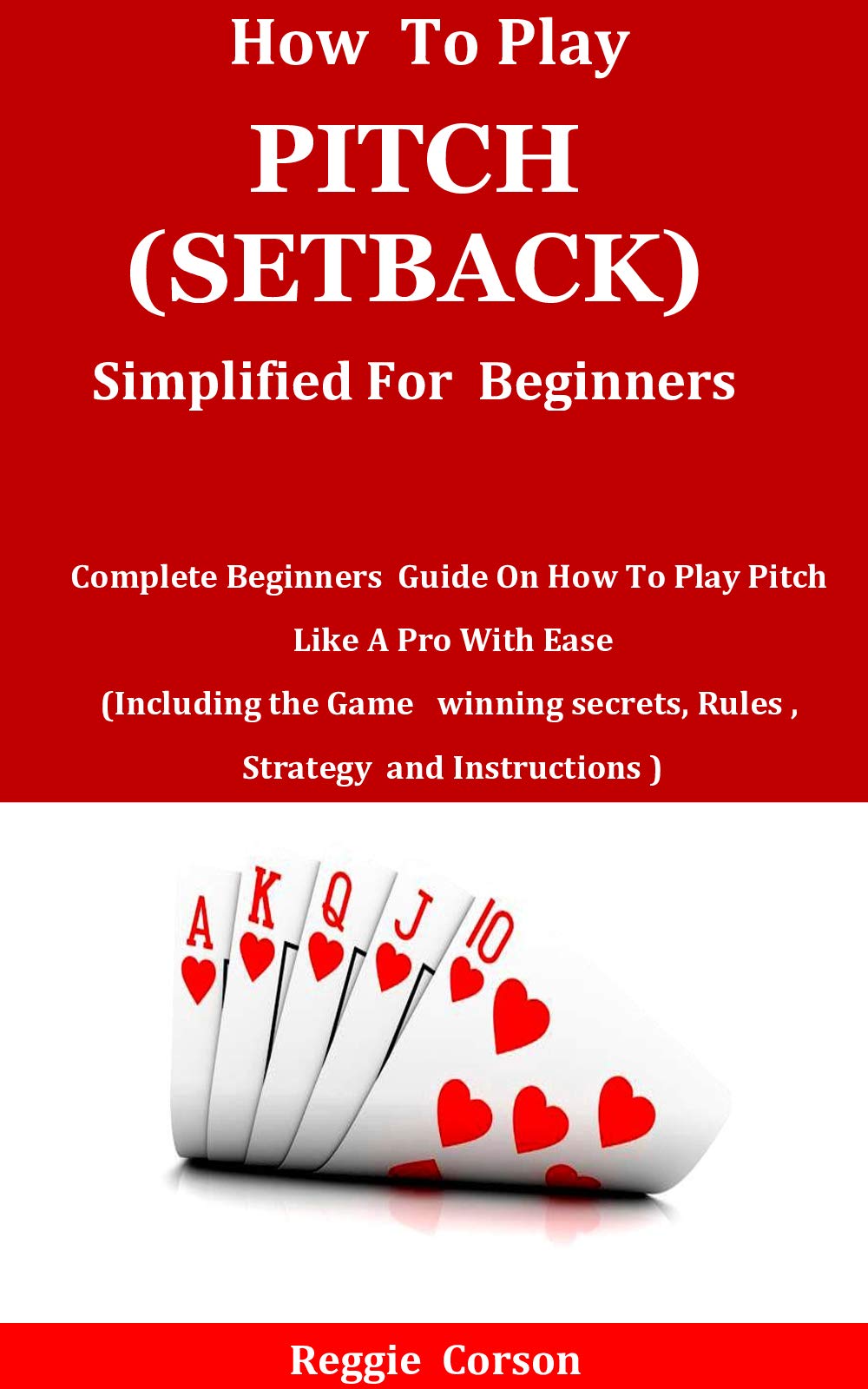HOW TO PLAY PITCH (SETBACK) SIMPLIFIED FOR BEGINNERS: Complete ...