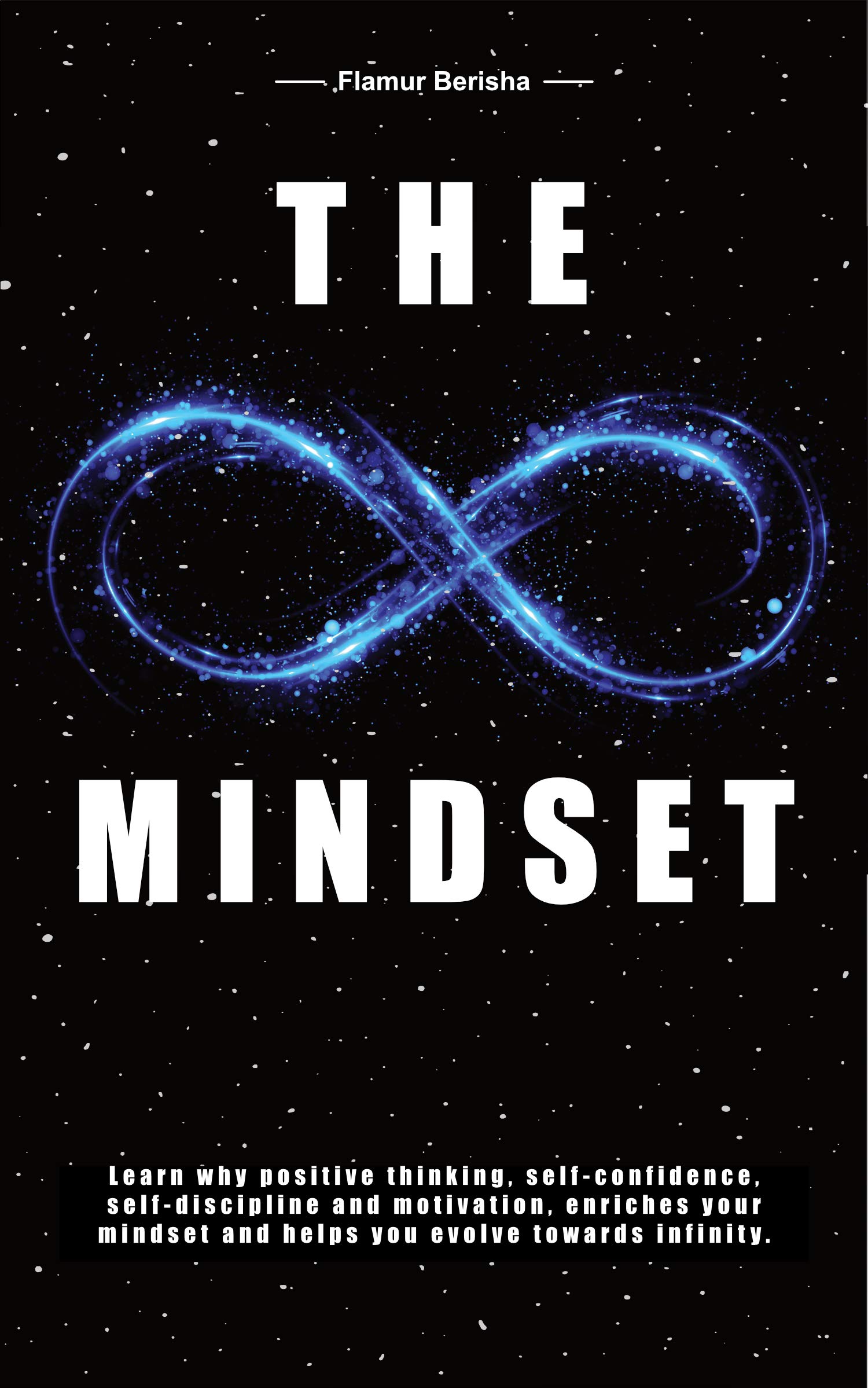 The infinite Mindset: Learn why positive thinking, self-confidence ...