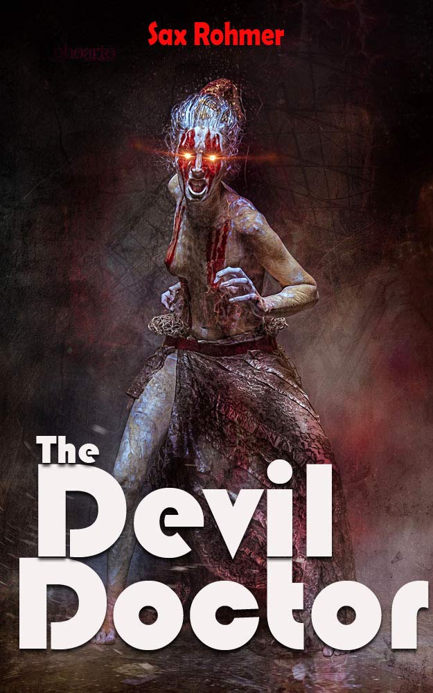 The Devil Doctor: A classic crime fiction by Sax Rohmer | Goodreads