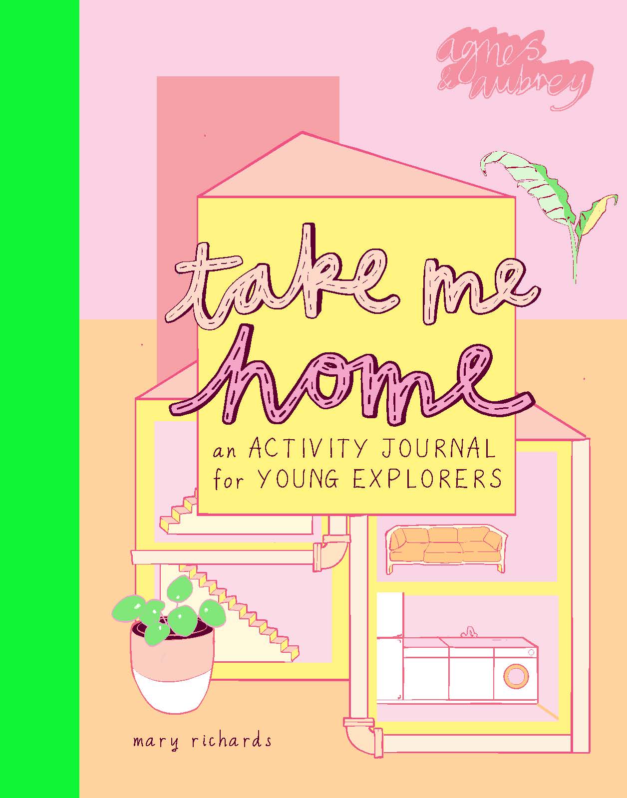 Take Me Home: An Activity Journal for Young Explorers by Mary Richards ...