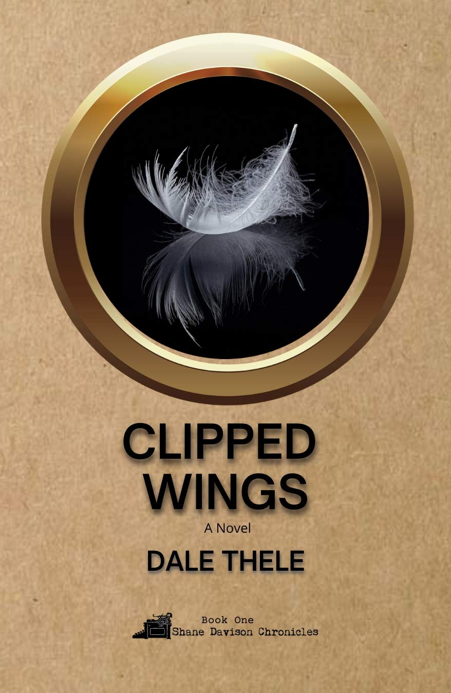 Clipped Wings: a novel by Dale Thele | Goodreads