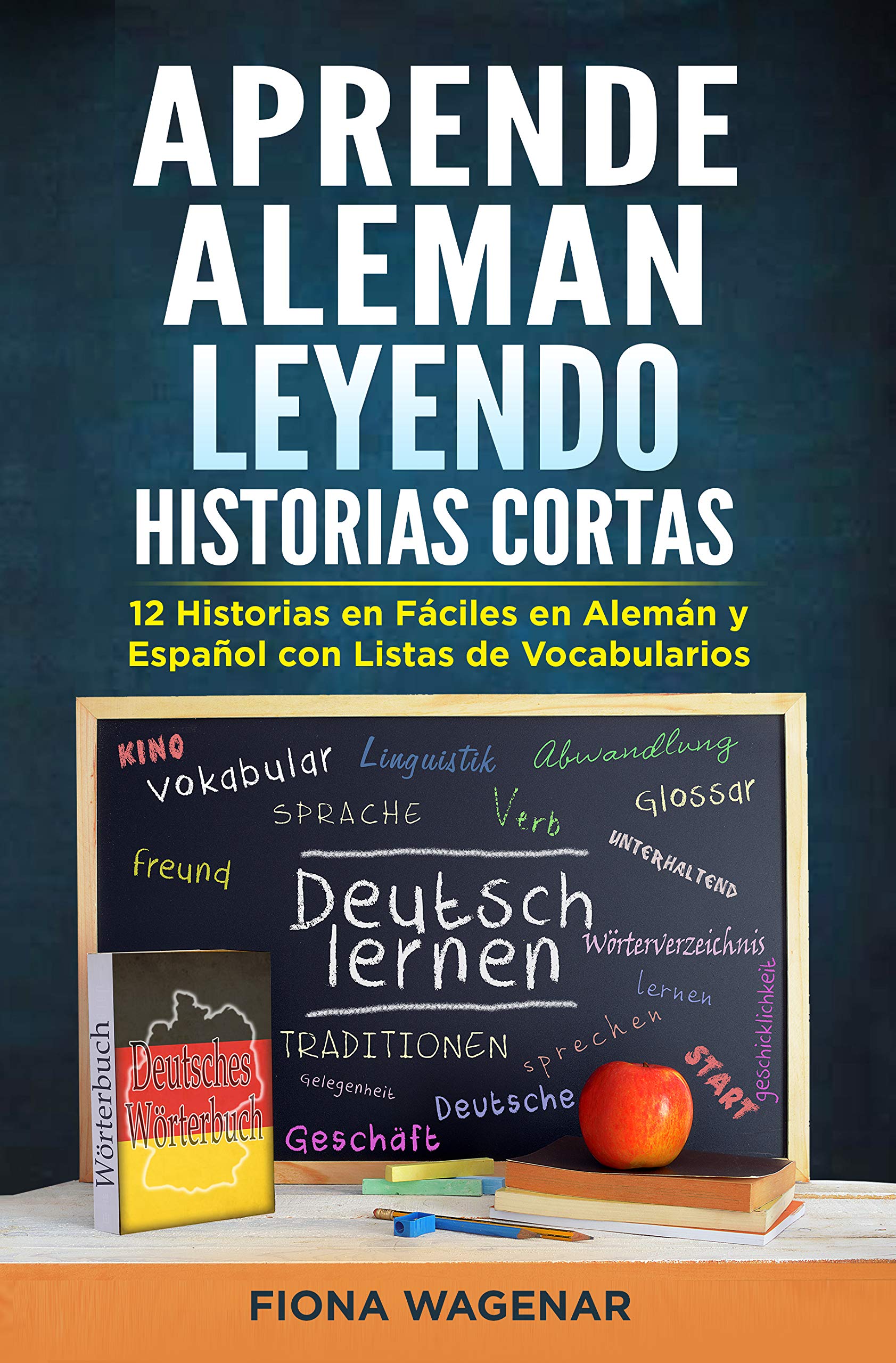 Aprende Aleman Leyendo Historias Cortas: 12 Historias en Fáciles en Alemán y Español con Listas ...
