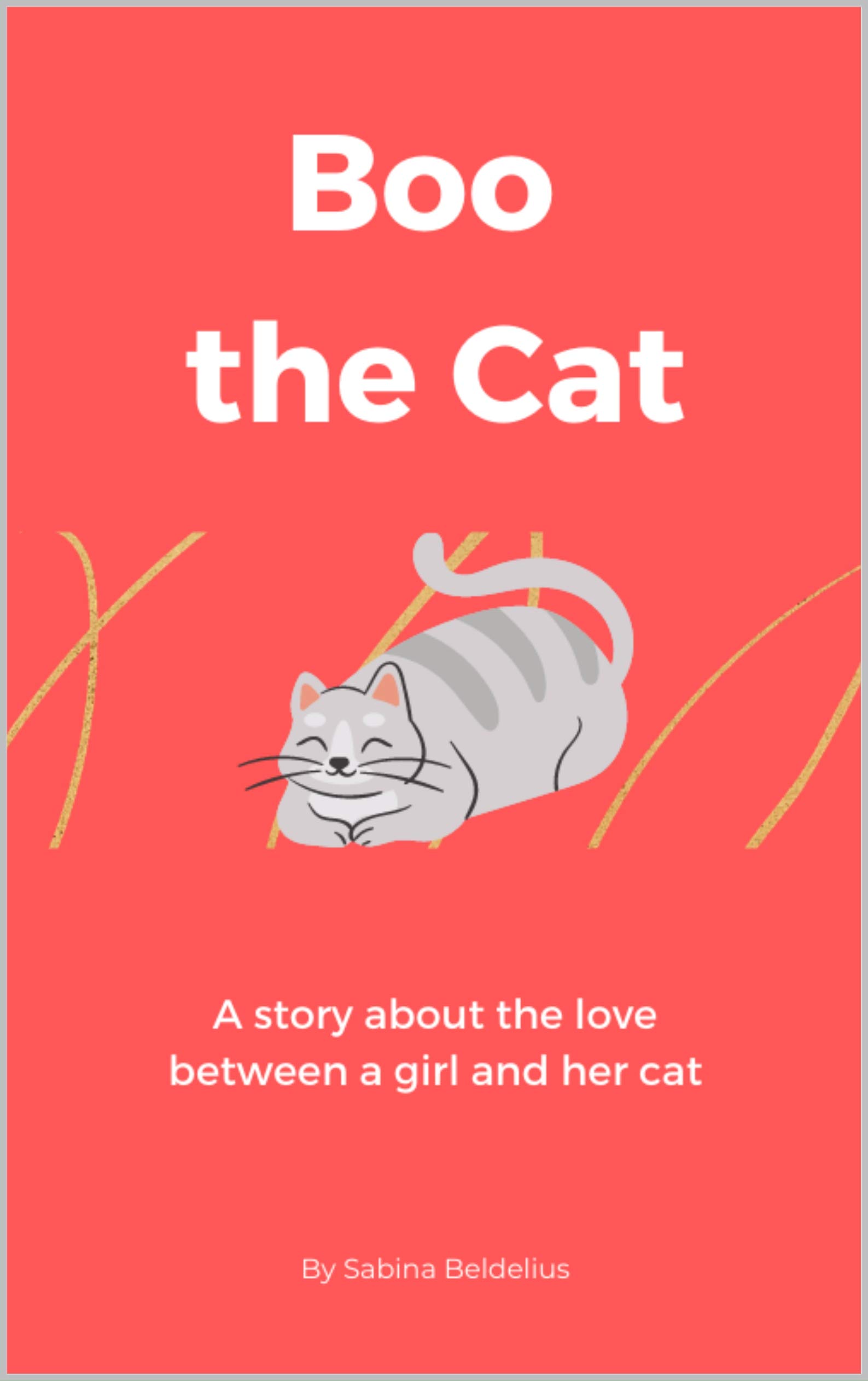 Boo the Cat: A story about the love between a girl and her cat by Bell ...
