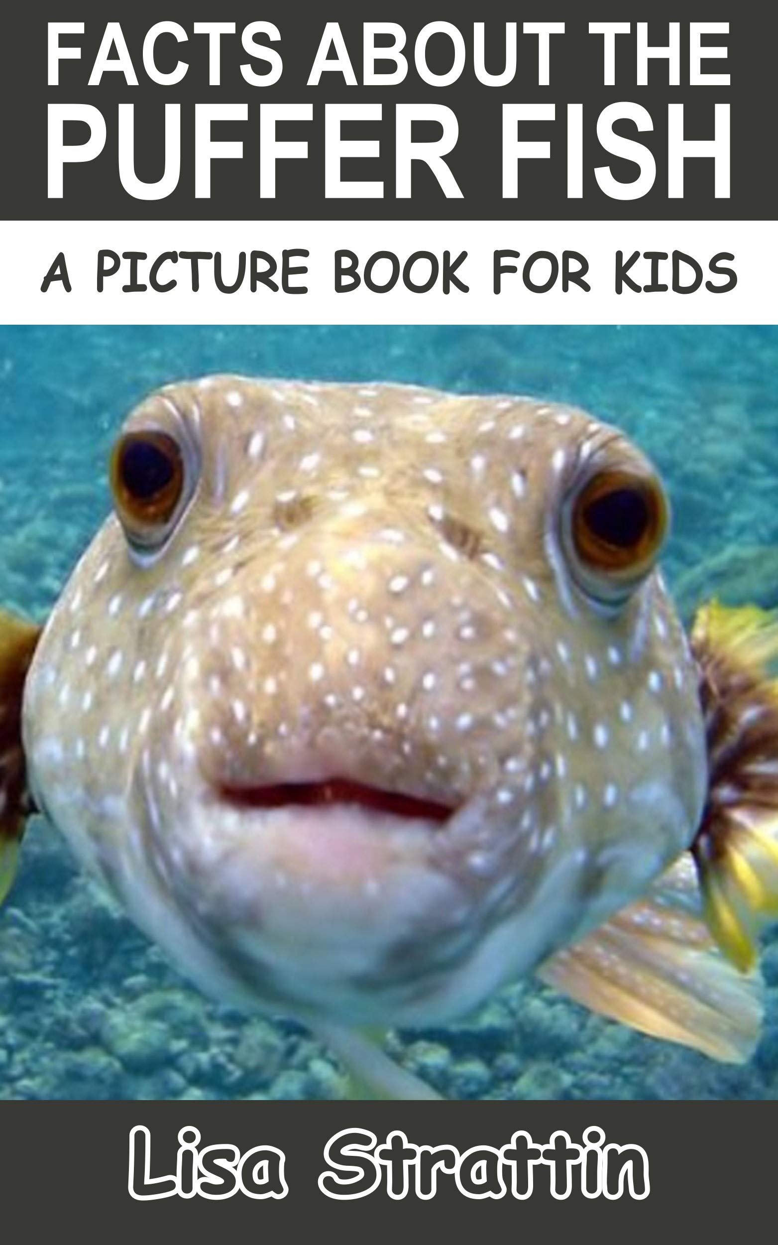 Facts About the Puffer Fish by Lisa Strattin | Goodreads