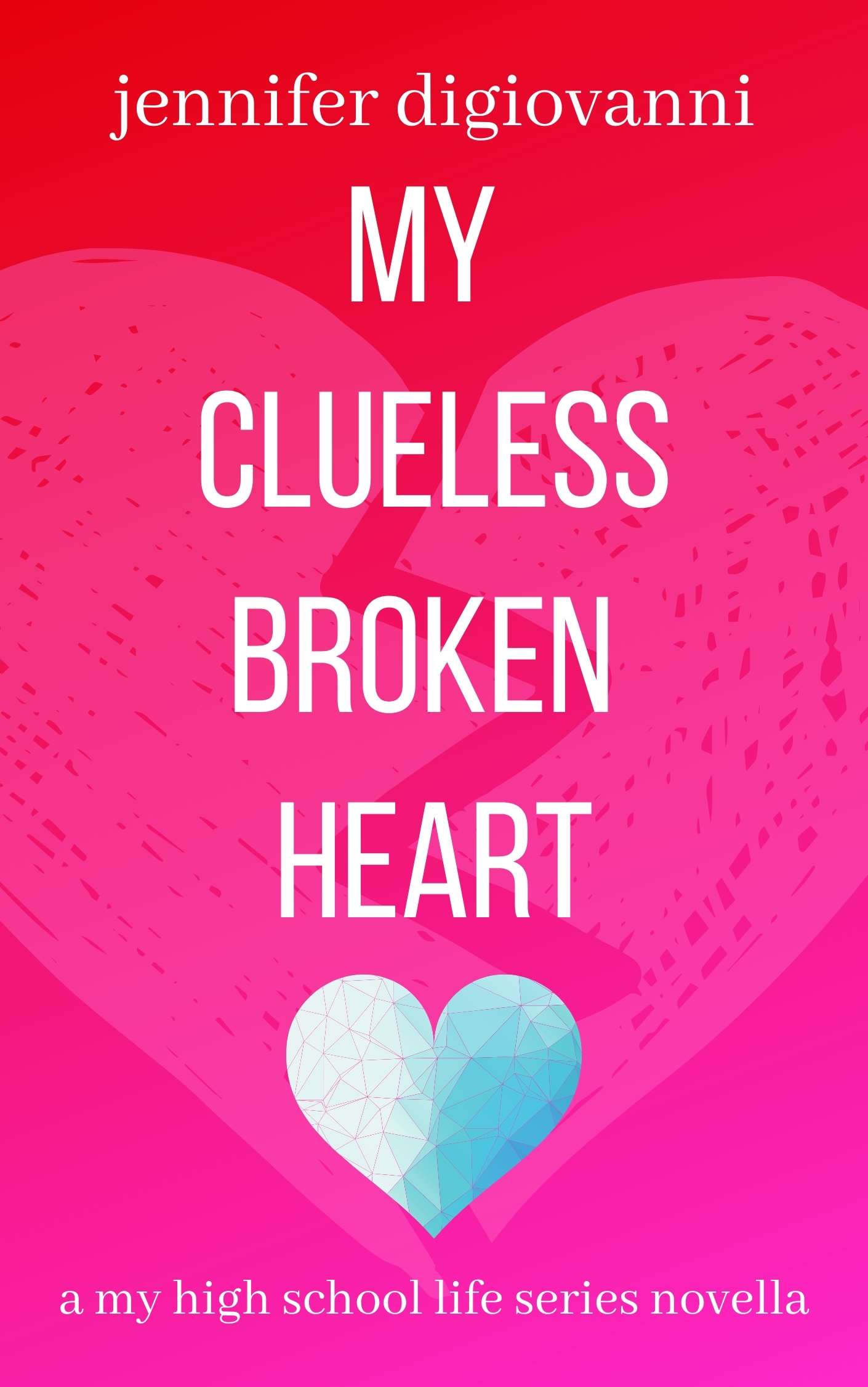 My Clueless Broken Heart by Jennifer DiGiovanni | Goodreads