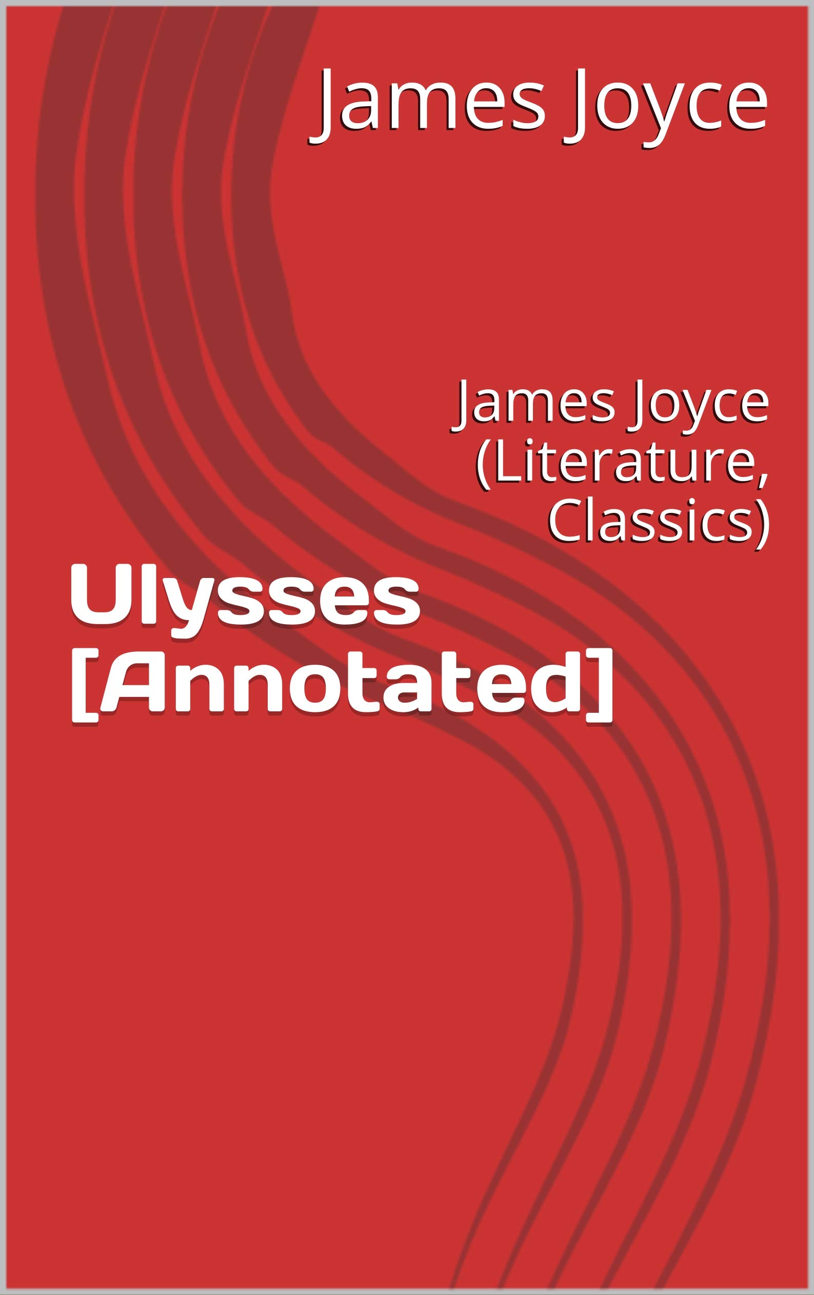 Ulysses [Annotated]: James Joyce by James Joyce | Goodreads