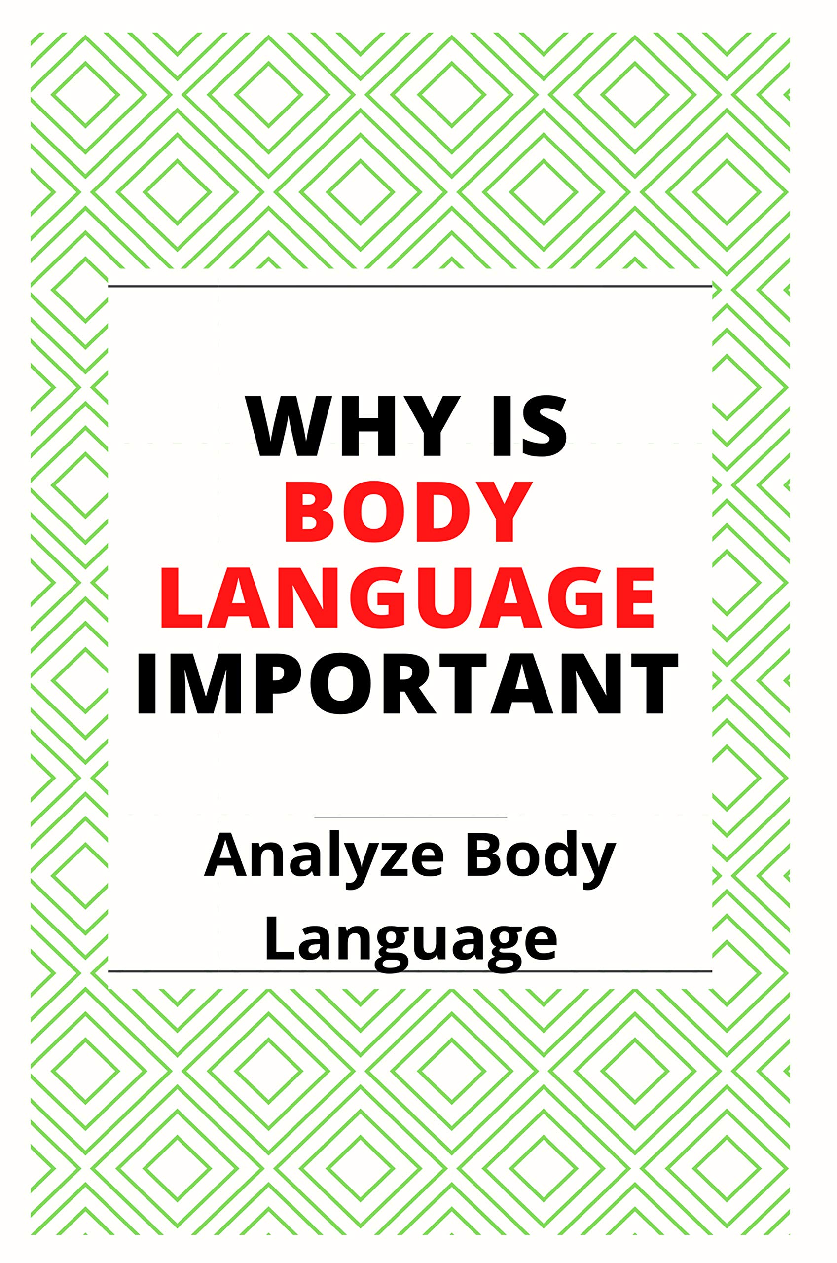 Why Is Body Language Important: Analyze Body Language: How To Analyze ...