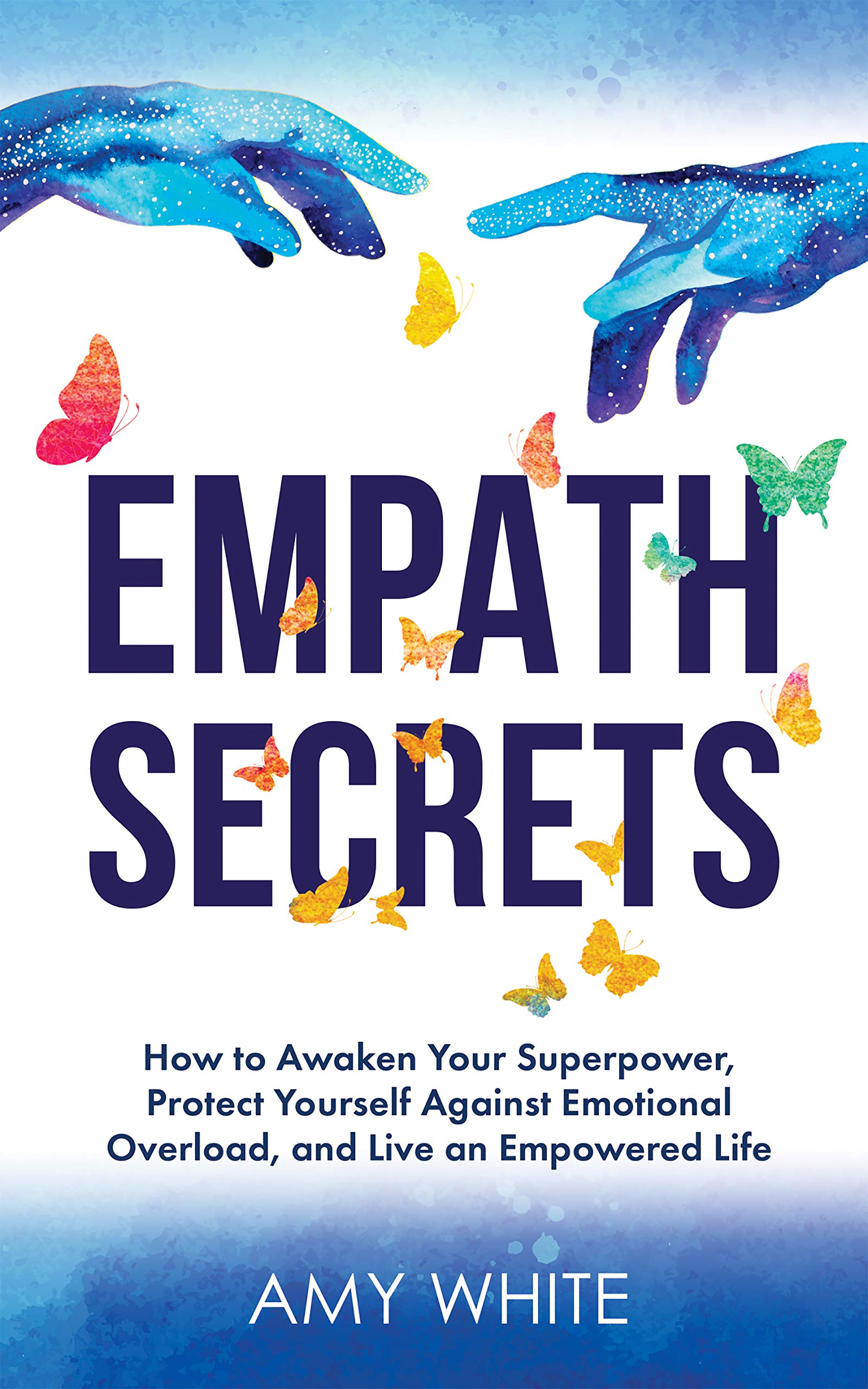 Empath Secrets: How to Awaken Your Superpower, Protect Yourself Against ...