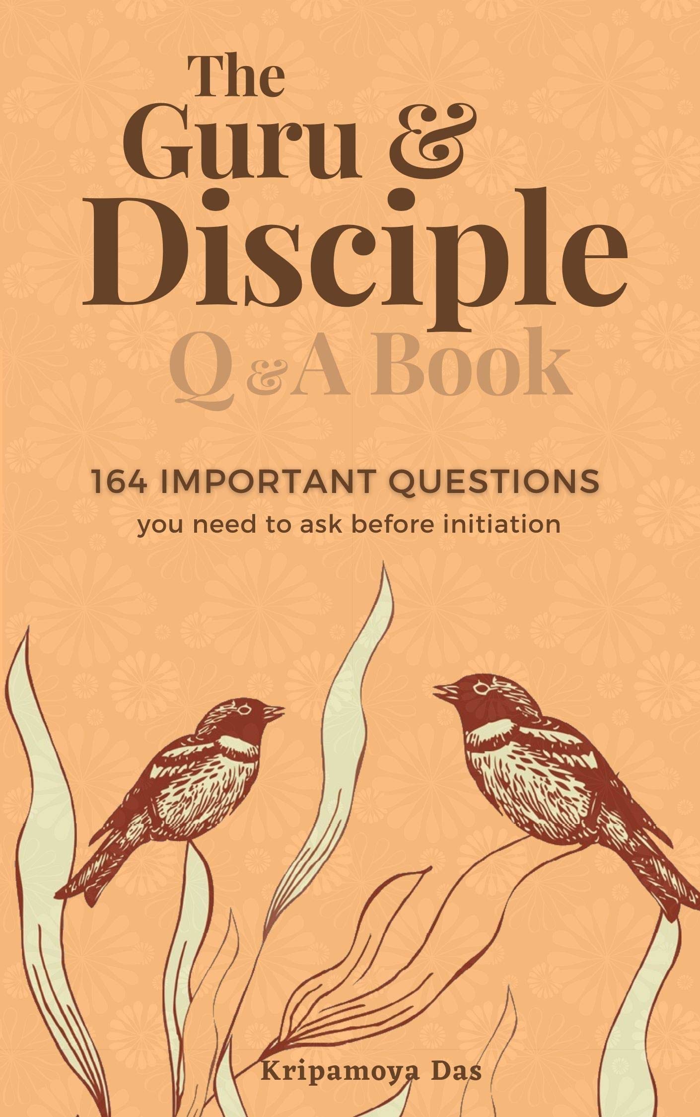 The Guru & Disciple Q & A Book: 164 important questions you need to ask ...