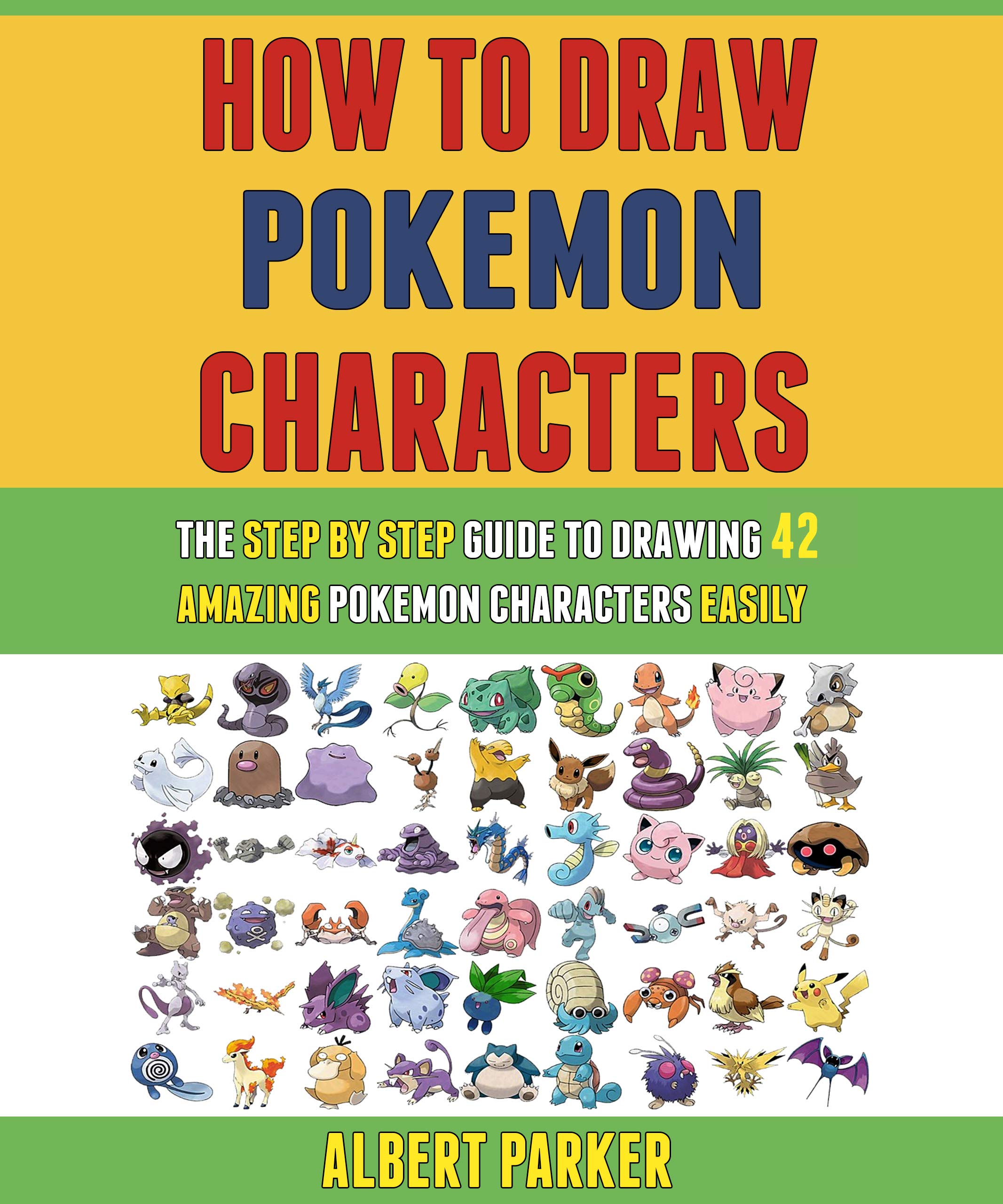 How To Draw Pokemon Characters: The Step By Step Guide To Drawing 42 ...