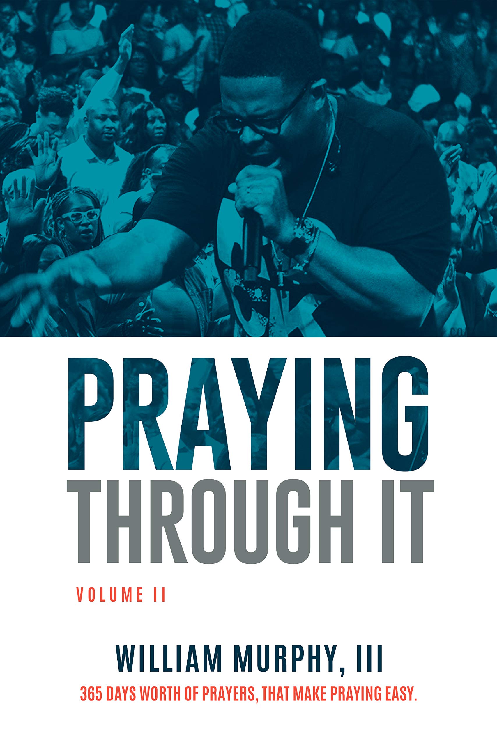 Praying Through It, Volume II: 365 Days Worth of Prayers That Make ...