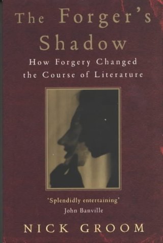 The Forger's Shadow: How Forgery Changed the Course of Literture by ...