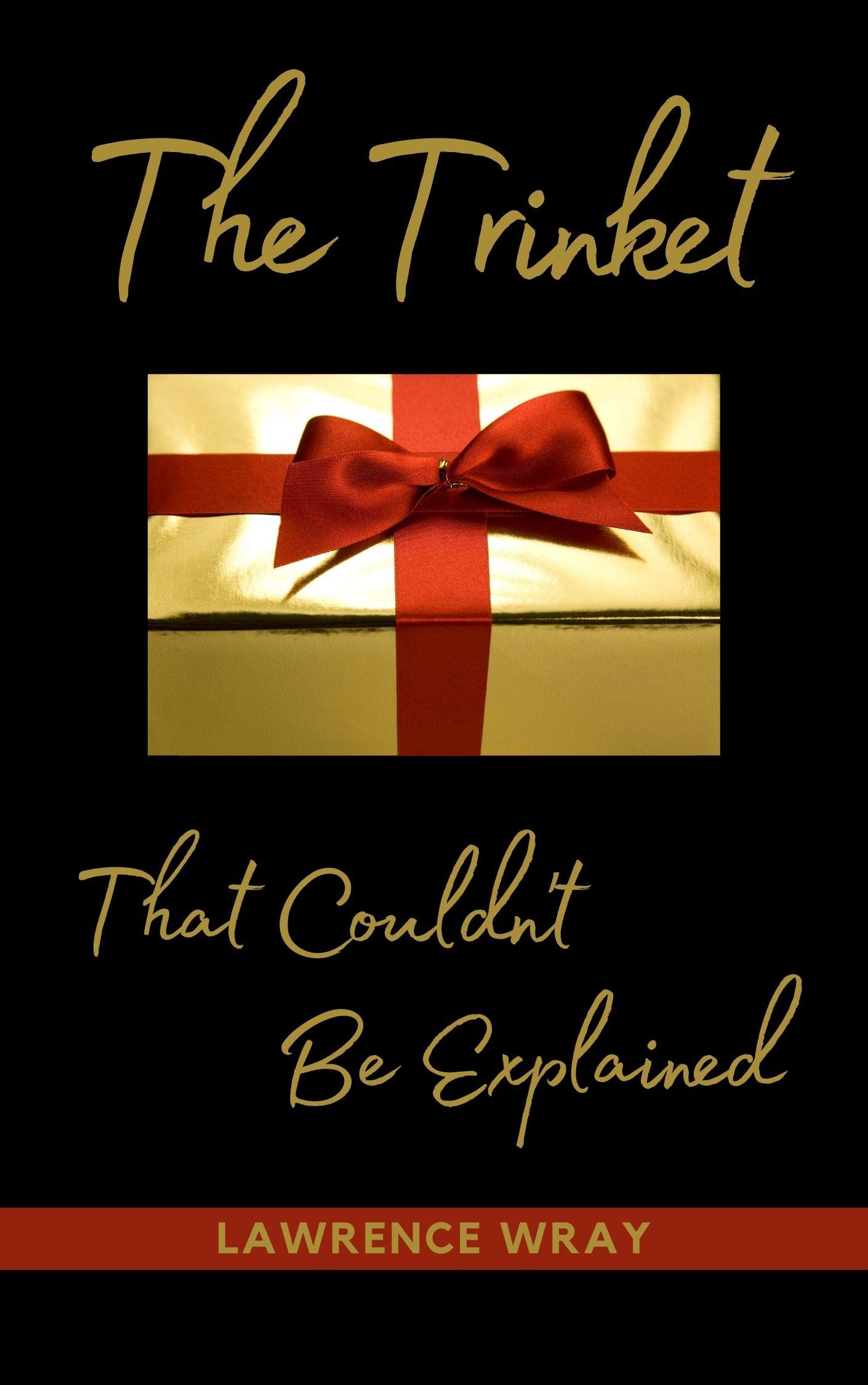The Trinket That Couldn't Be Explained by Lawrence Wray | Goodreads