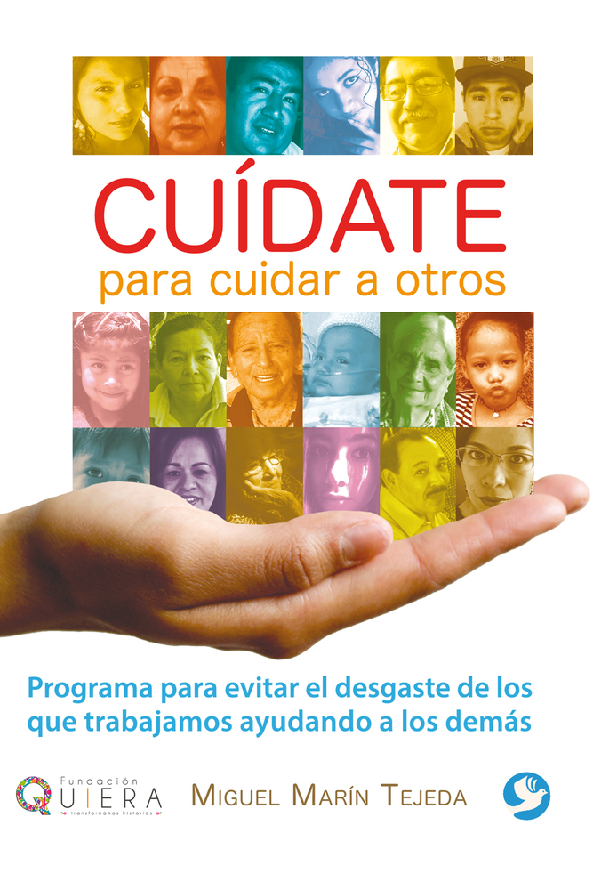 Cuídate para cuidar a otros: Programa para evitar el desgaste de los que trabajamos ayudando a ...