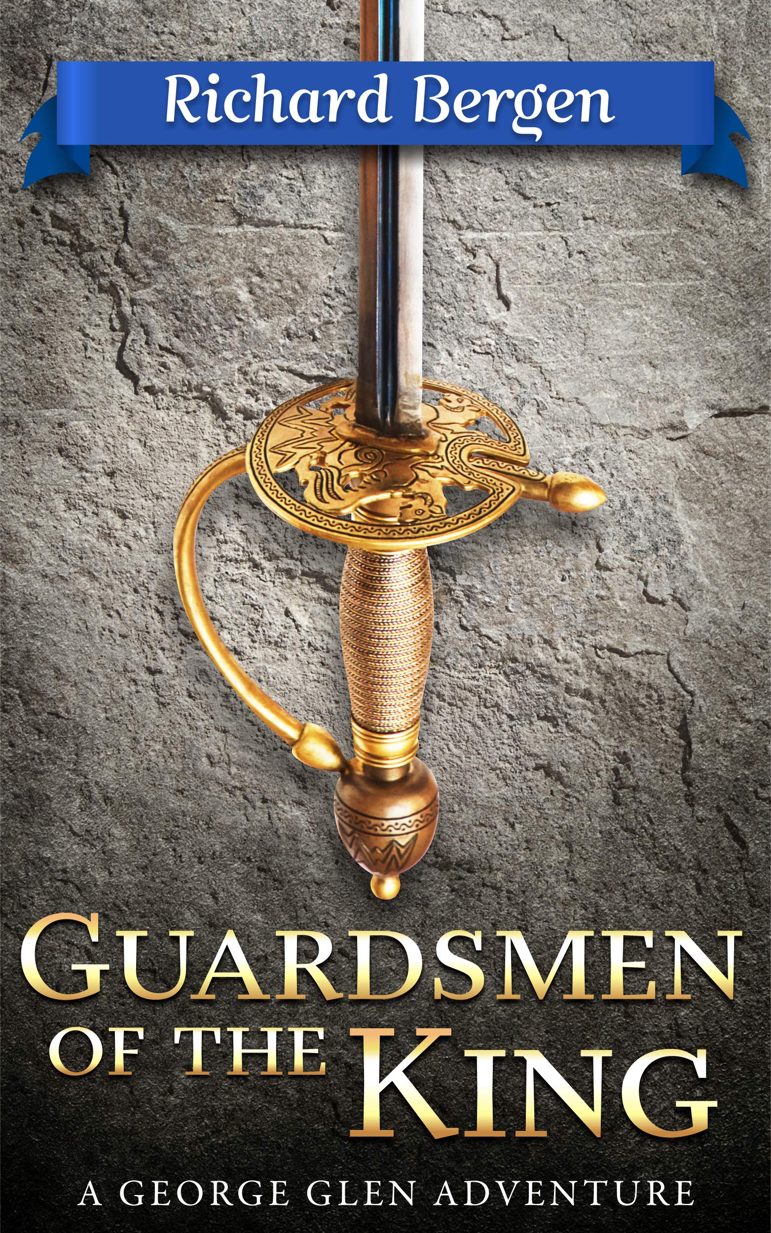 Guardsmen of the King: An Adventure by Richard Bergen | Goodreads