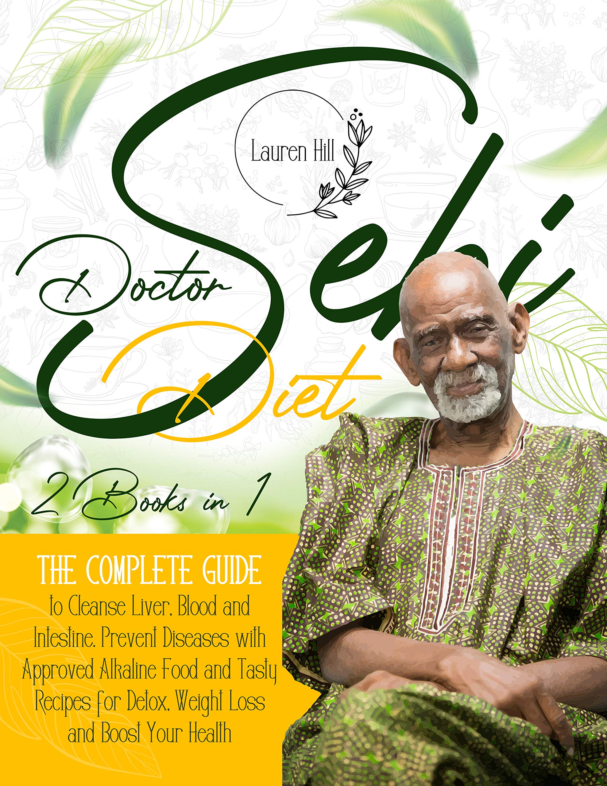 Dr. Sebi Diet : 2 Books in 1 The Complete Guide to Cleanse Liver, Blood ...