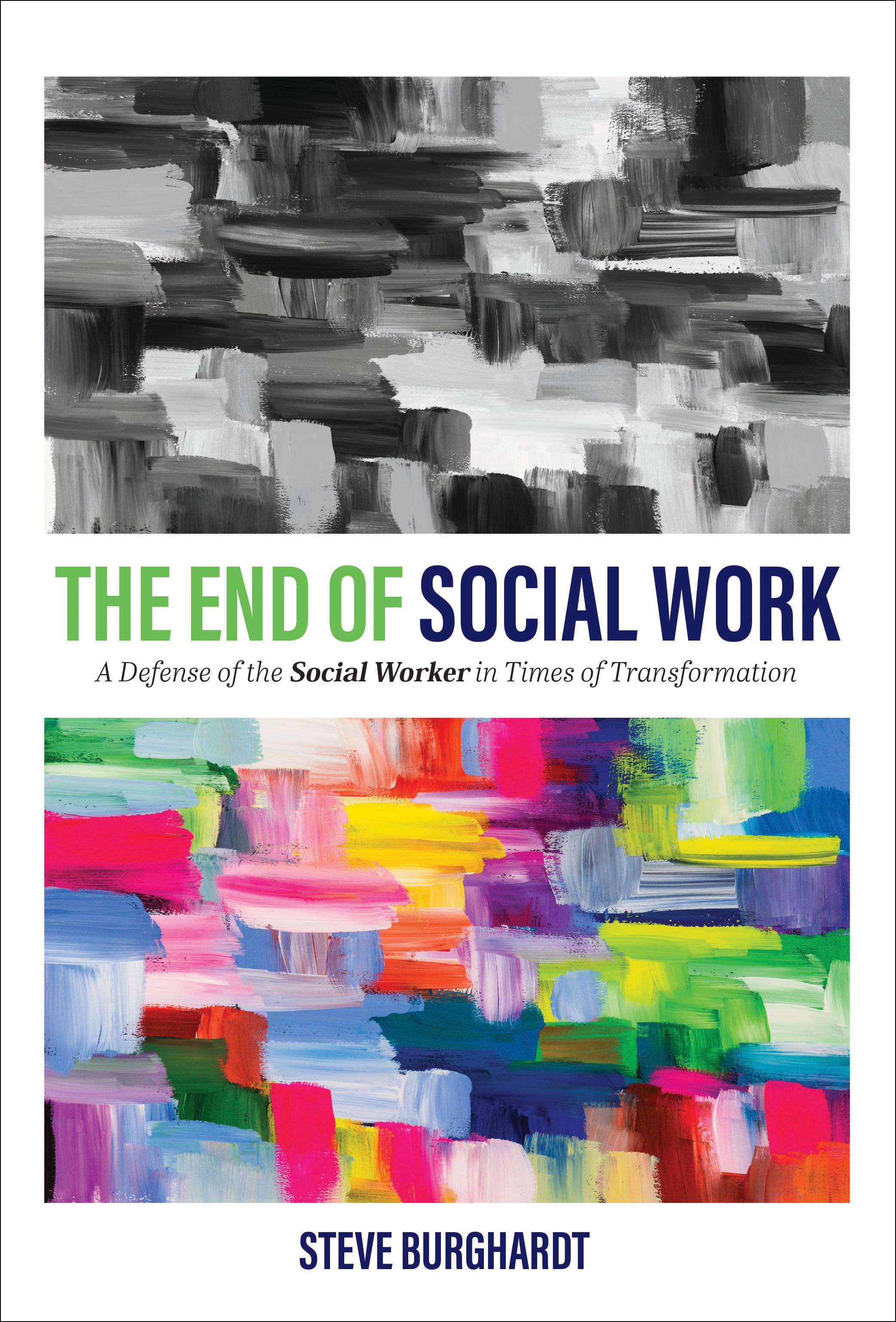 The End of Social Work: A Defense of the Social Worker in Times of ...