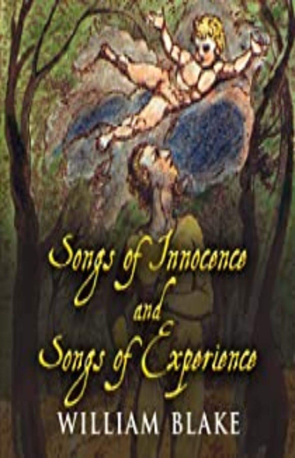 Songs of Innocence and Songs of Experience by William Blake | Goodreads