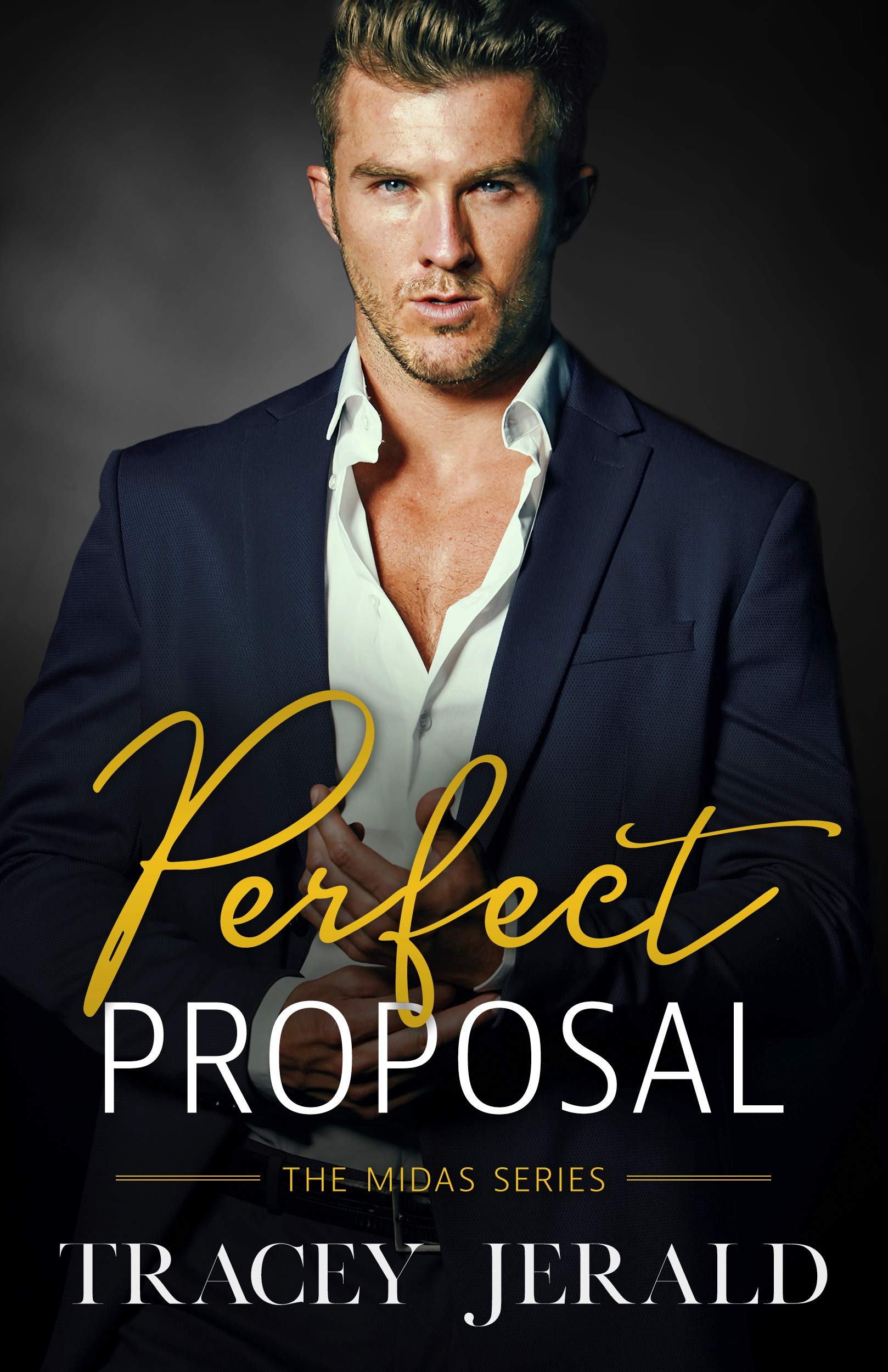 Perfect Proposal (Midas, #1) by Tracey Jerald | Goodreads