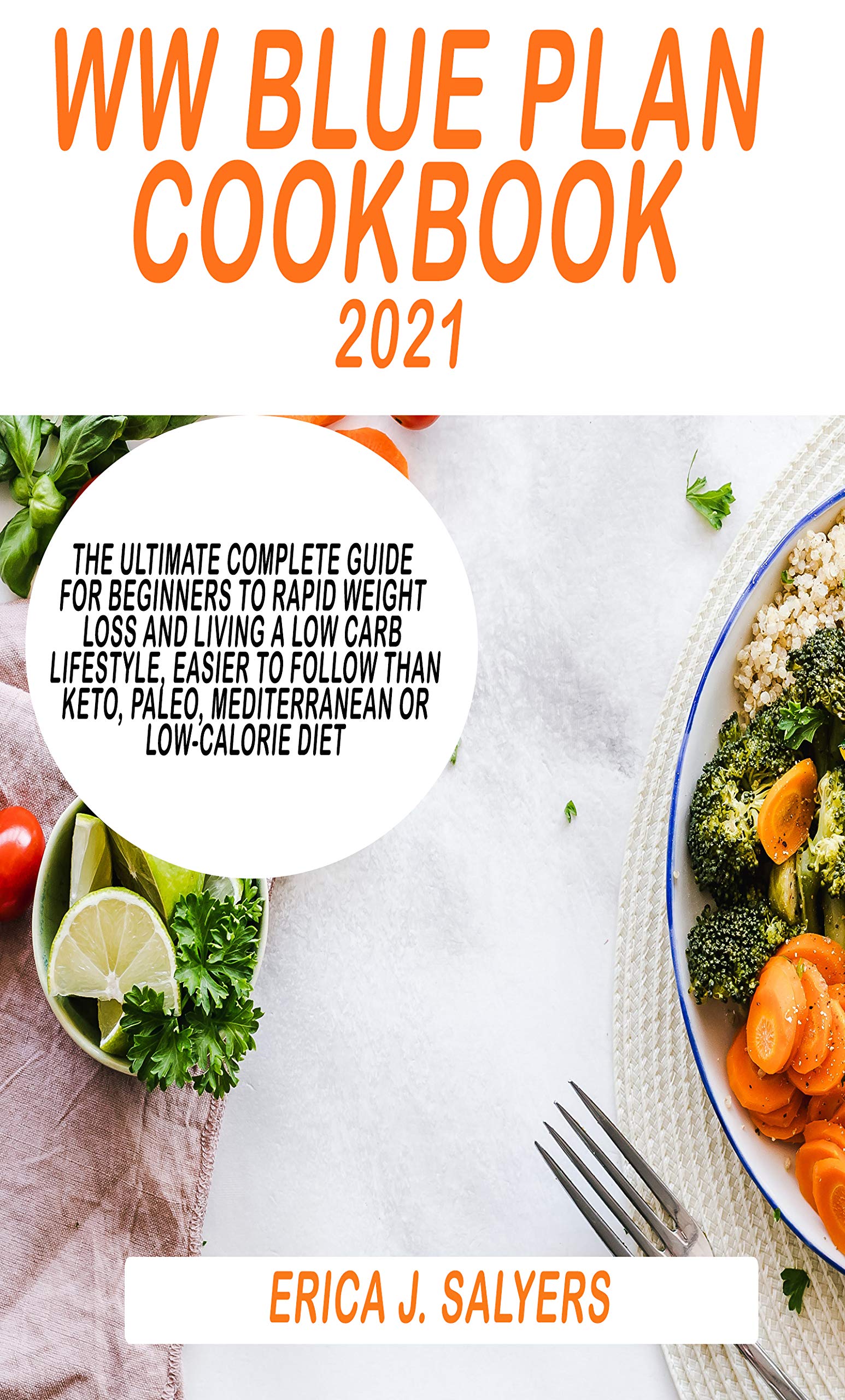 WW BLUE PLAN COOKBOOK 2021: The ultimate complete guide for Beginners ...