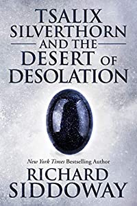 Tsalix Silverthorn and the Desert of Desolation by Richard Siddoway ...