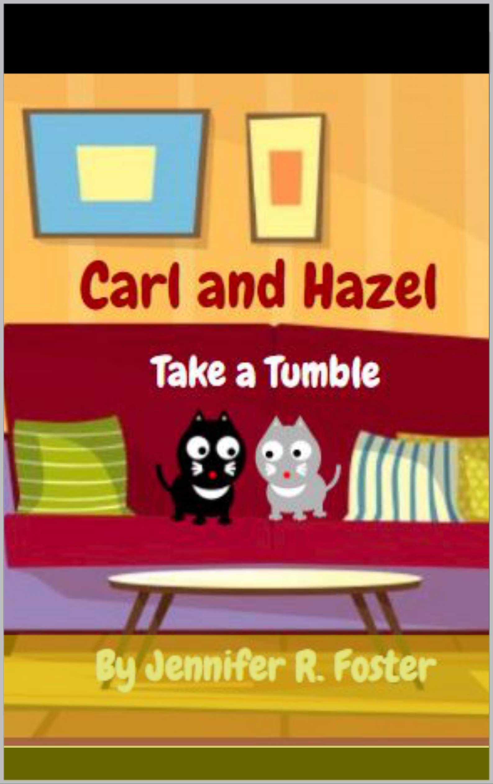 Carl and Hazel Take a Tumble by Jennifer Foster | Goodreads