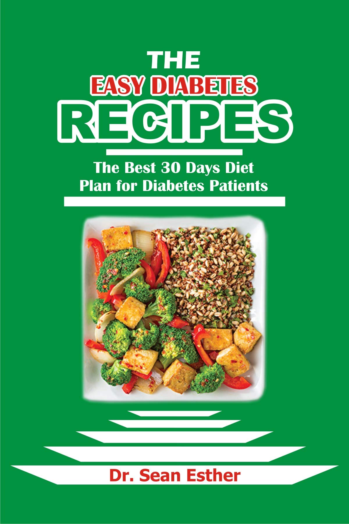 The Easy Diabetes Recipes: The Best 30 Days Diet Plan for Diabetes ...