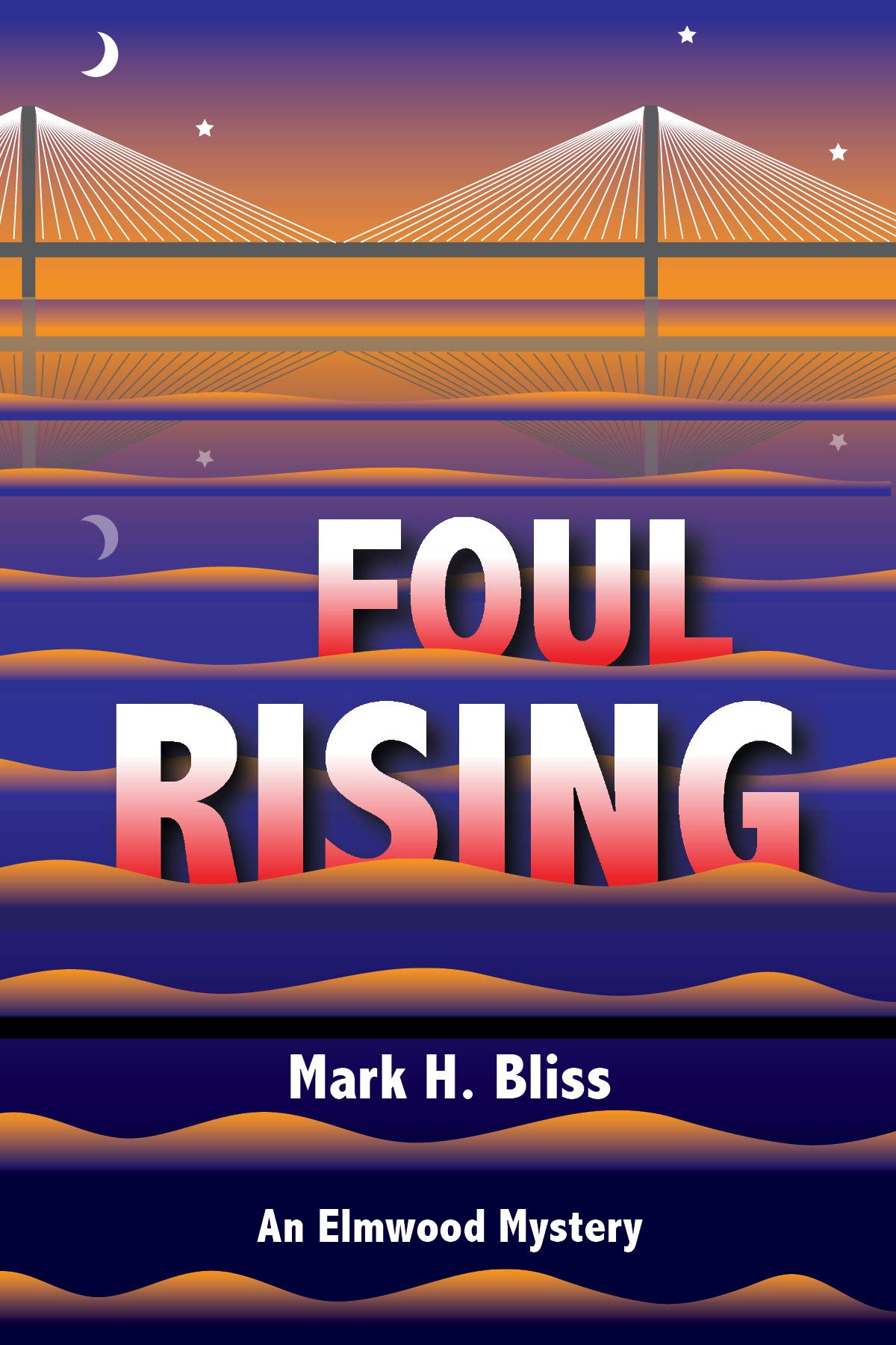 Foul Rising (Elmwood Mystery Series) by Mark H. Bliss | Goodreads