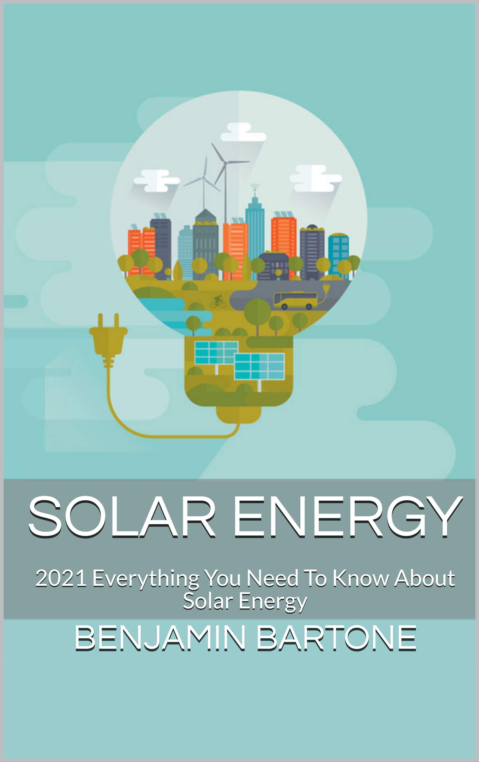 Solar Energy: 2021 Everything You Need To Know About Solar Energy by ...