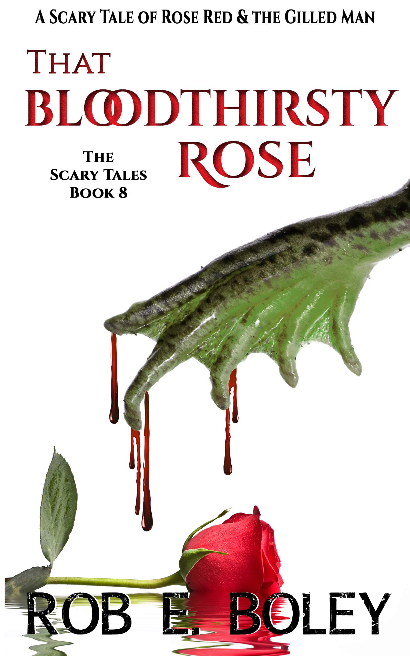 That Bloodthirsty Rose: A Scary Tale of Rose Red & The Gilled Man by ...