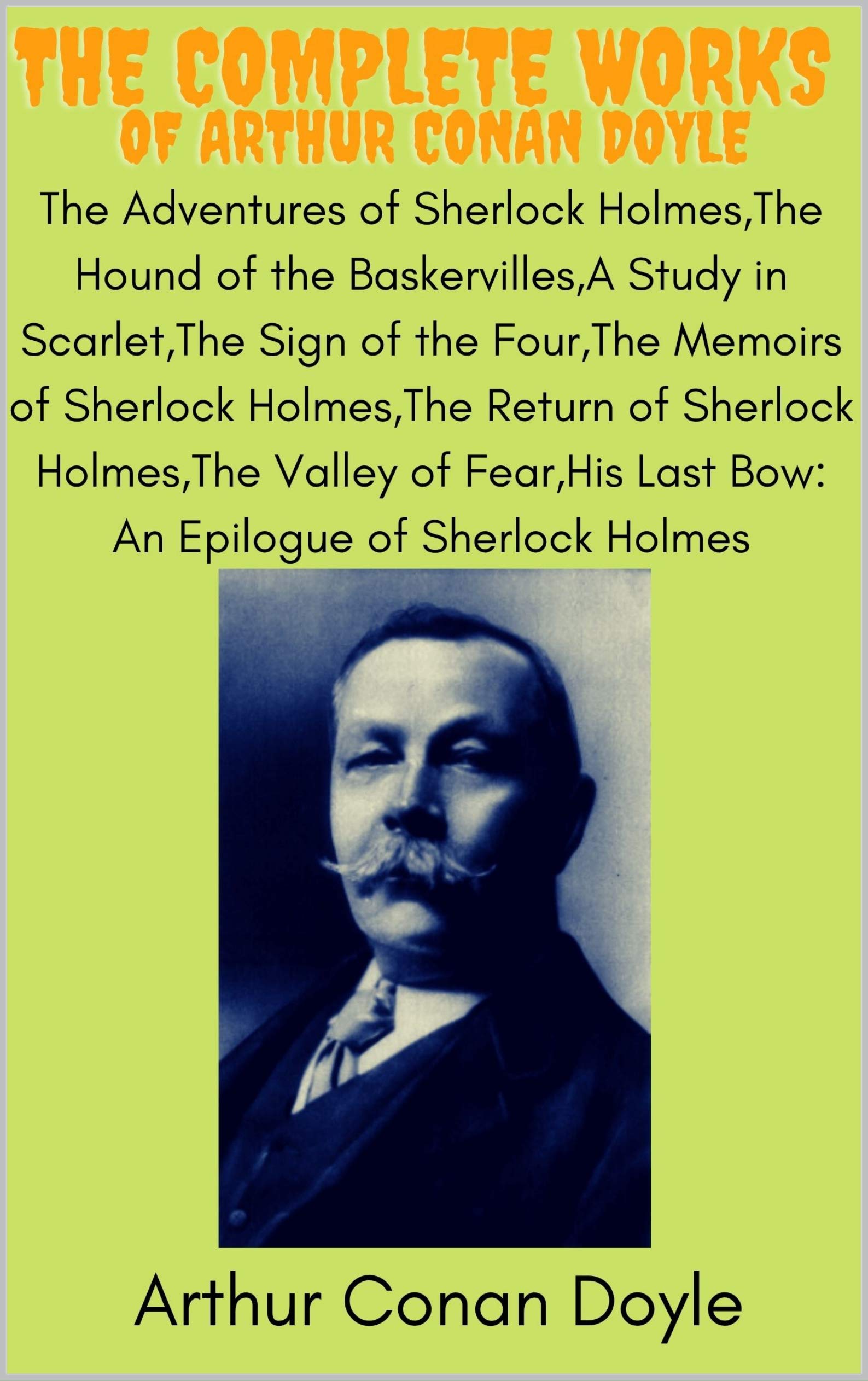 The Complete Works Of Arthur Conan Doyle;The Adventures of Sherlock Holmes,The Hound of the ...