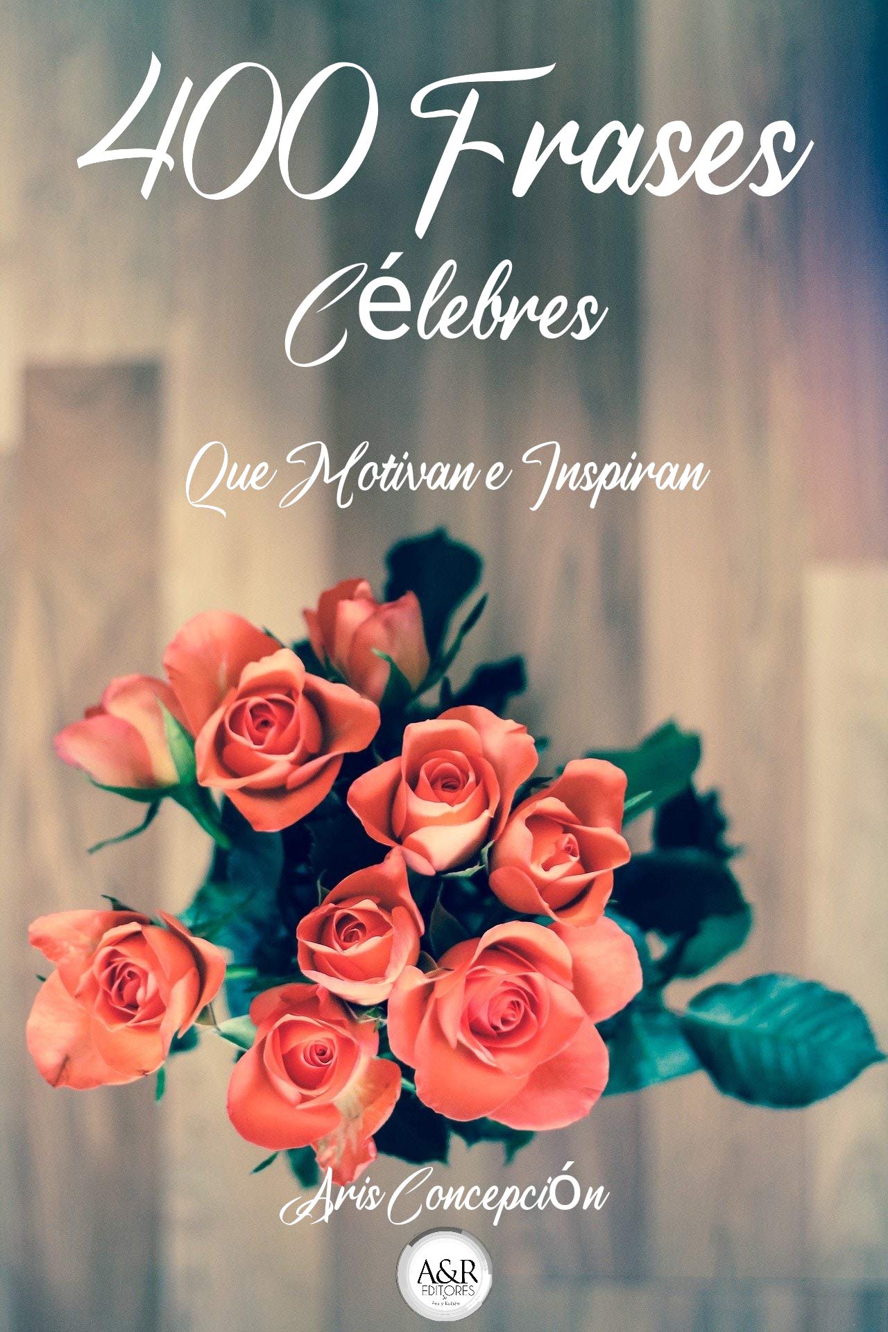 400 Frases Célebres que Motivan e Inspiran: Frases para iniciar un buen ...