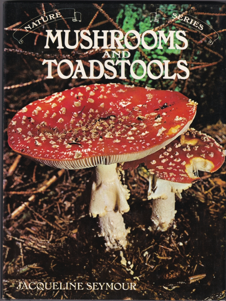 Mushrooms and Toadstools by Jacqueline Seymour | Goodreads
