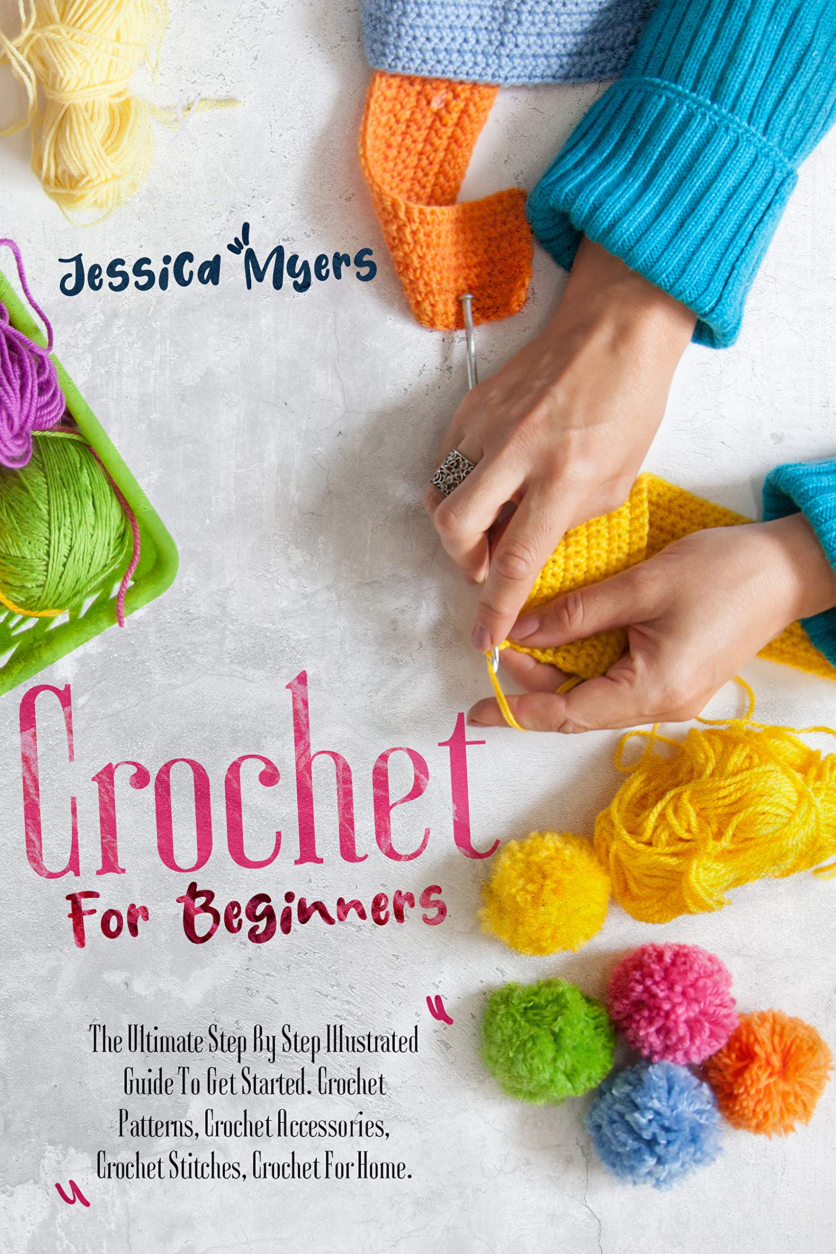 CROCHET FOR BEGINNERS: The Ultimate Step By Step Illustrated Guide To ...