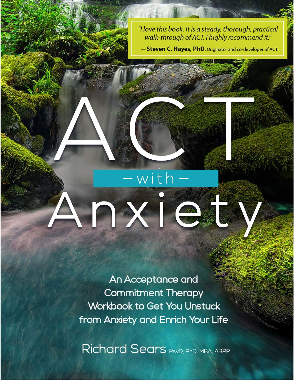ACT with Anxiety: An Acceptance and Commitment Therapy Workbook to Get ...