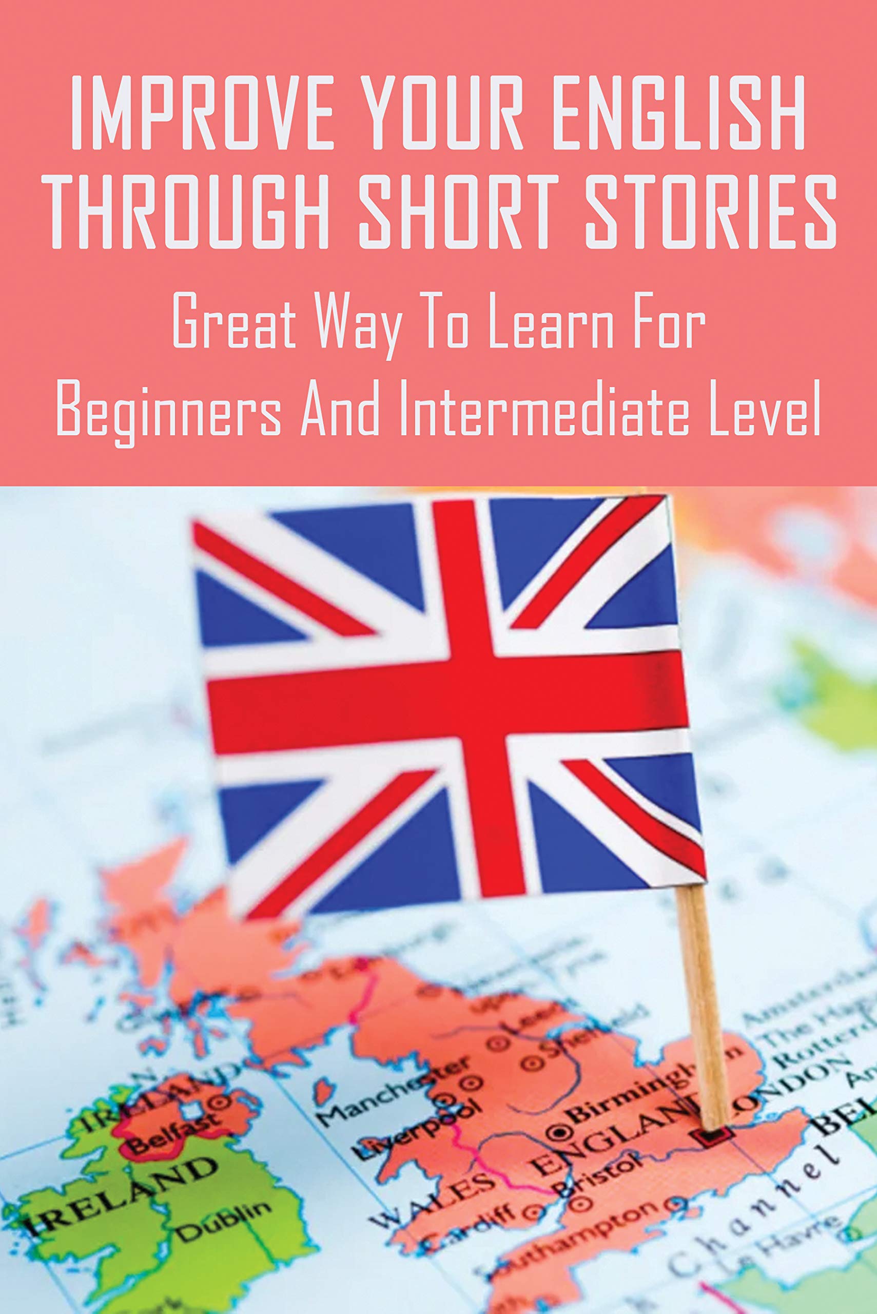 Improve Your English Through Short Stories: Great Way To Learn For ...
