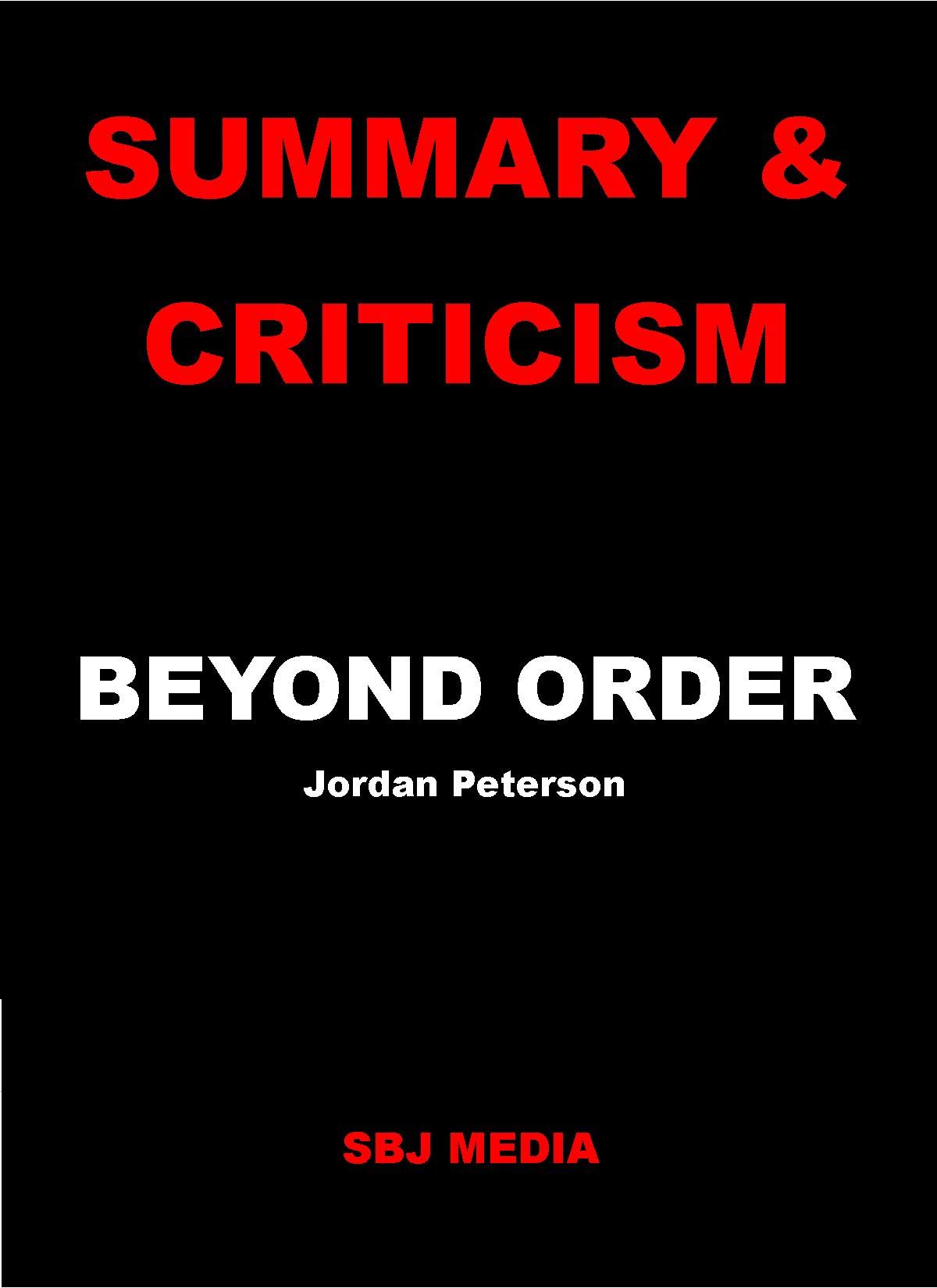 SUMMARY & CRITICISM: BEYOND ORDER By Jordan Peterson by SBJ Media ...