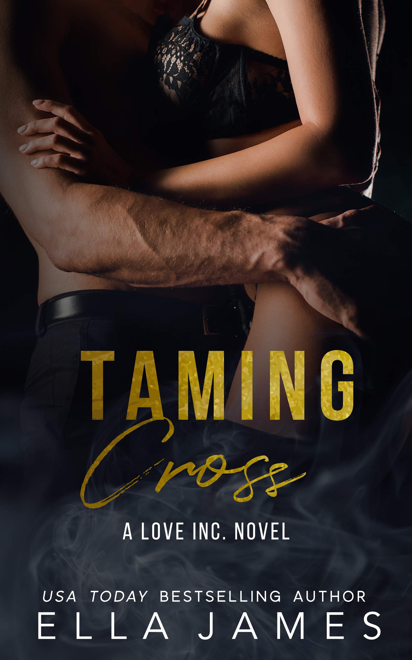 Taming Cross (Love Inc.) by Ella James | Goodreads